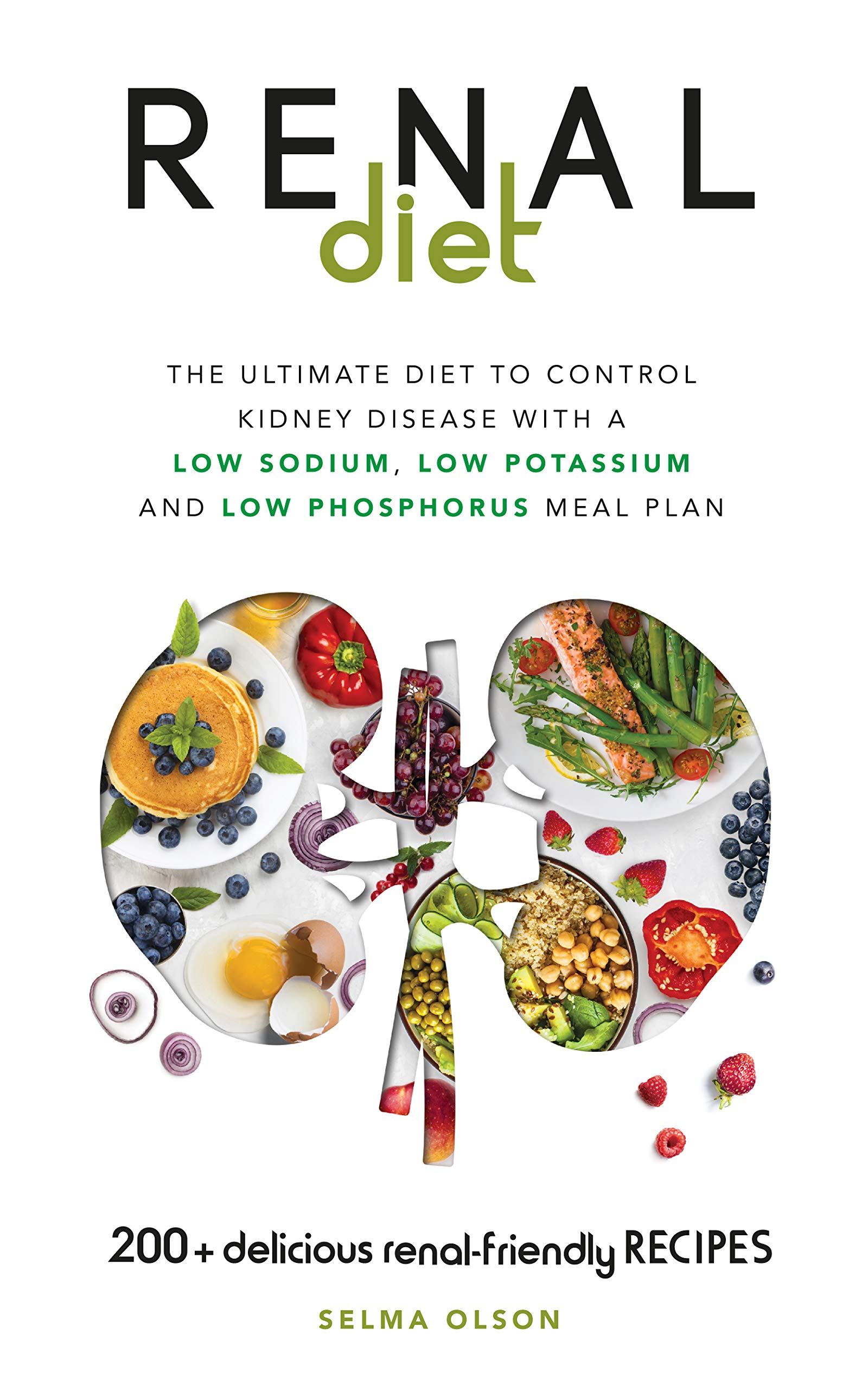 The Renal Diet: The Ultimate Low Sodium, Low Potassium and Low ...