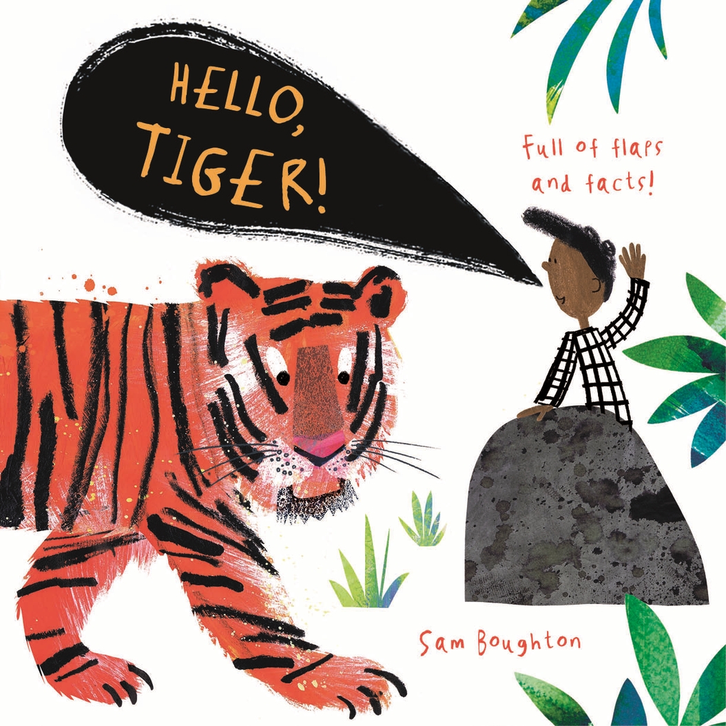 Hello, Tiger! by Sam Boughton | Goodreads