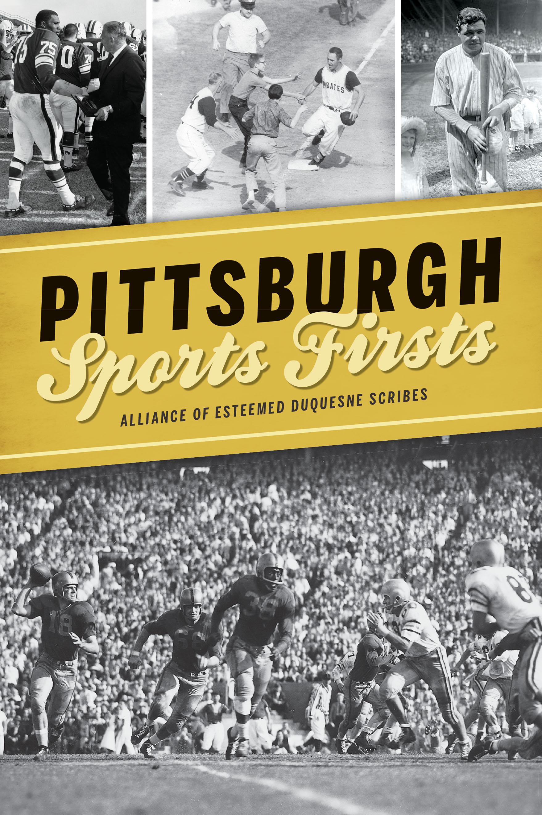 Pittsburgh Sports Firsts by Alliance of Esteemed Duquesne Scribes ...