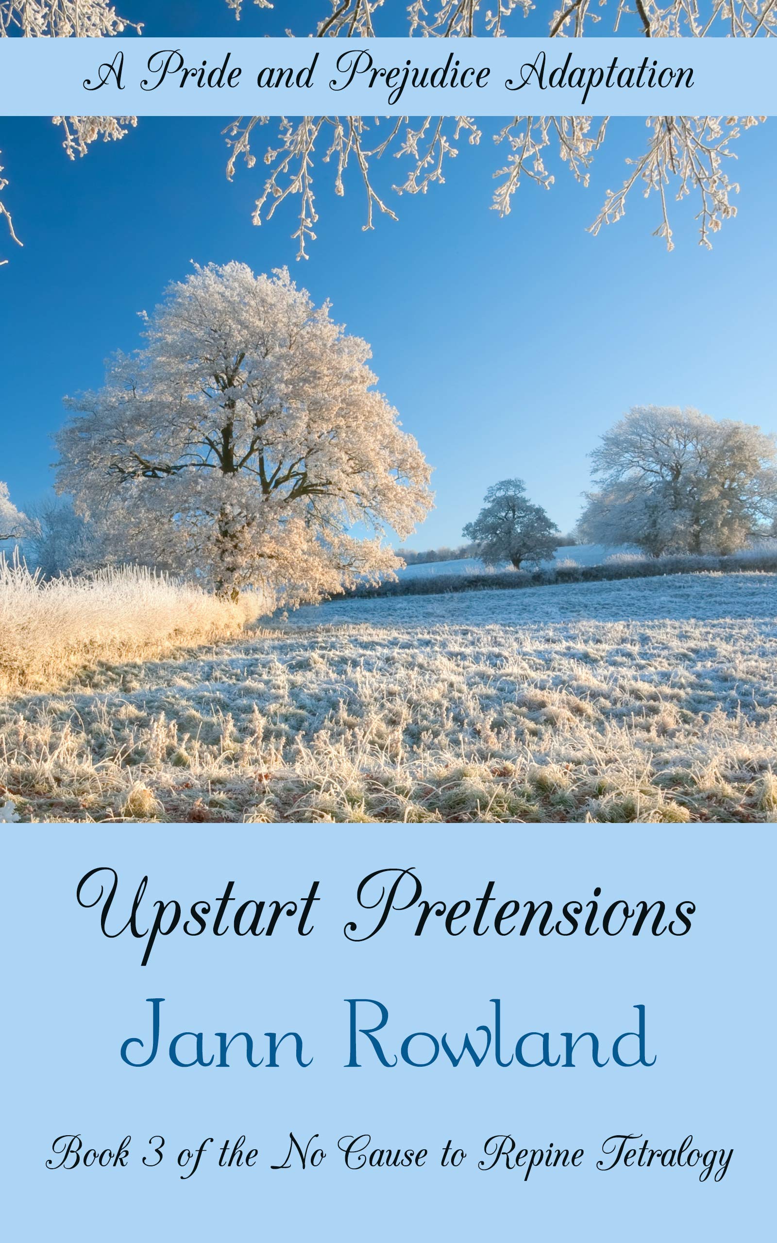 Upstart Pretensions (No Cause to Repine Book 3) by Jann Rowland | Goodreads