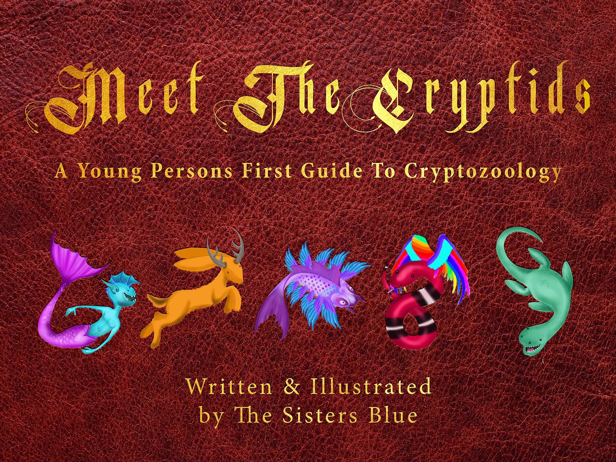Meet The Cryptids: A Young Persons First Guide To Cryptozoology by The ...