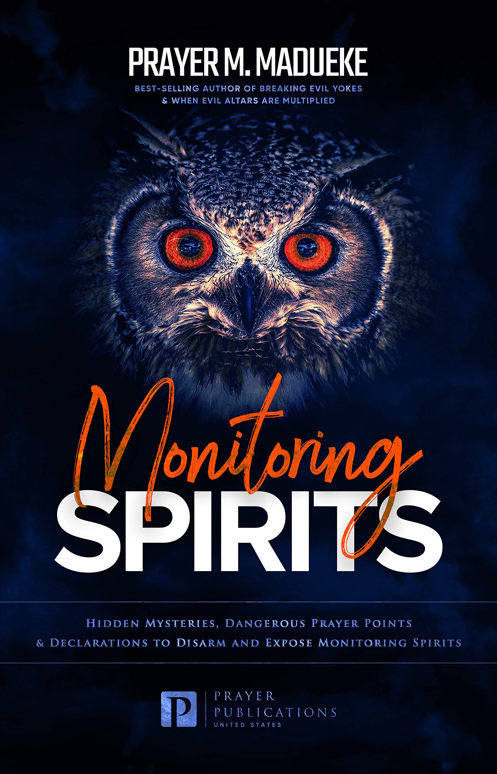 Monitoring Spirits: Hidden Mysteries, Dangerous Prayer Points and ...