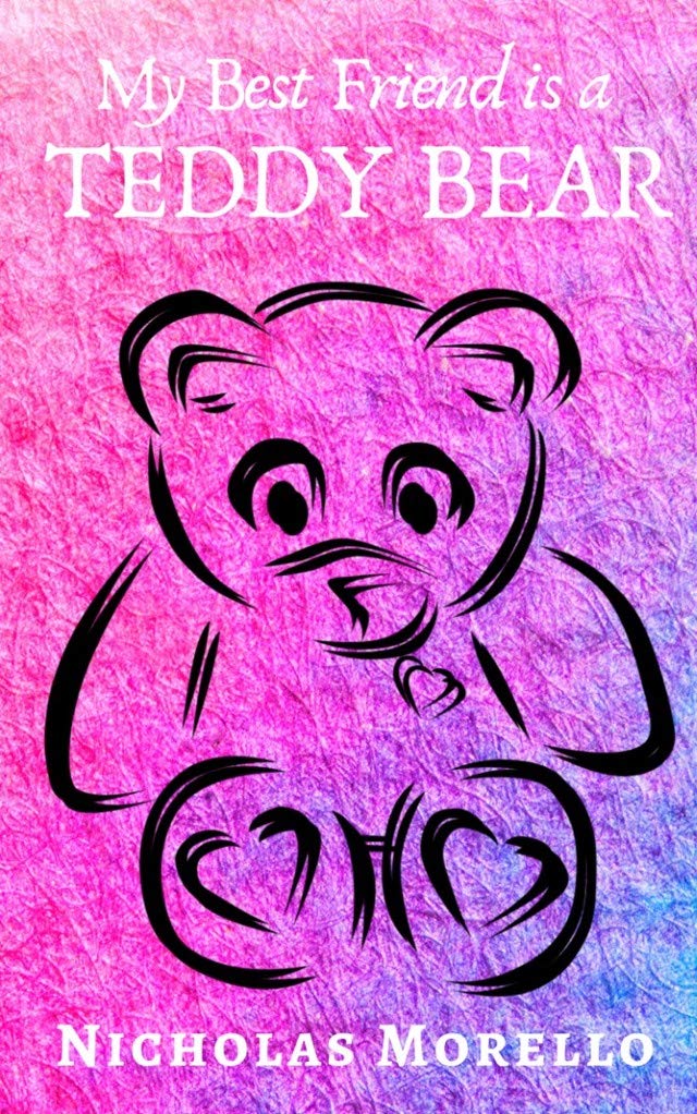 My Best Friend is a TEDDY BEAR by Nicholas Morello | Goodreads