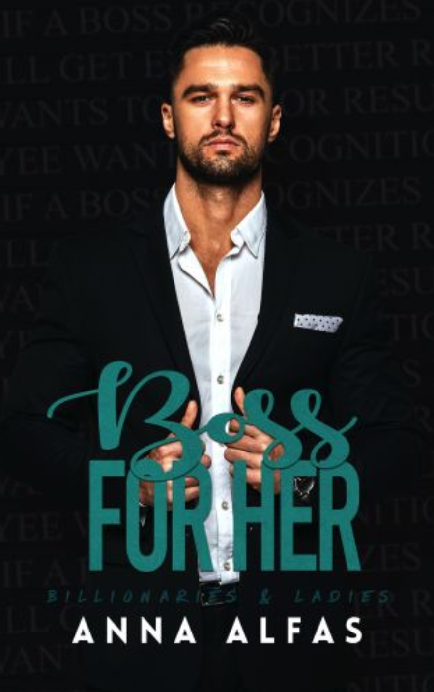 Boss For Her (Billionaires and Ladies Book 3) by Anna Alfas | Goodreads