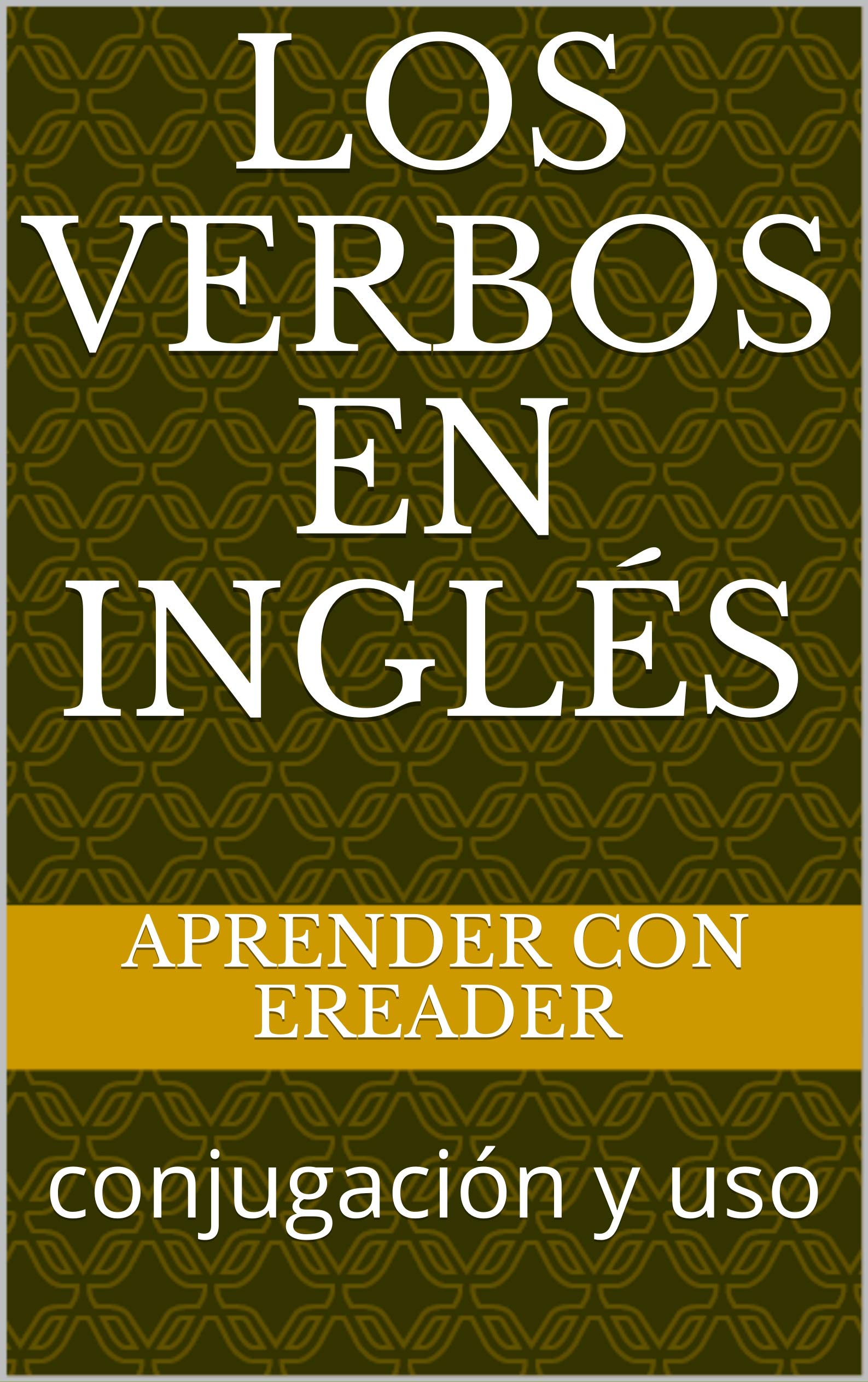 Los verbos en inglés: conjugación y uso by Aprender con Ereader | Goodreads