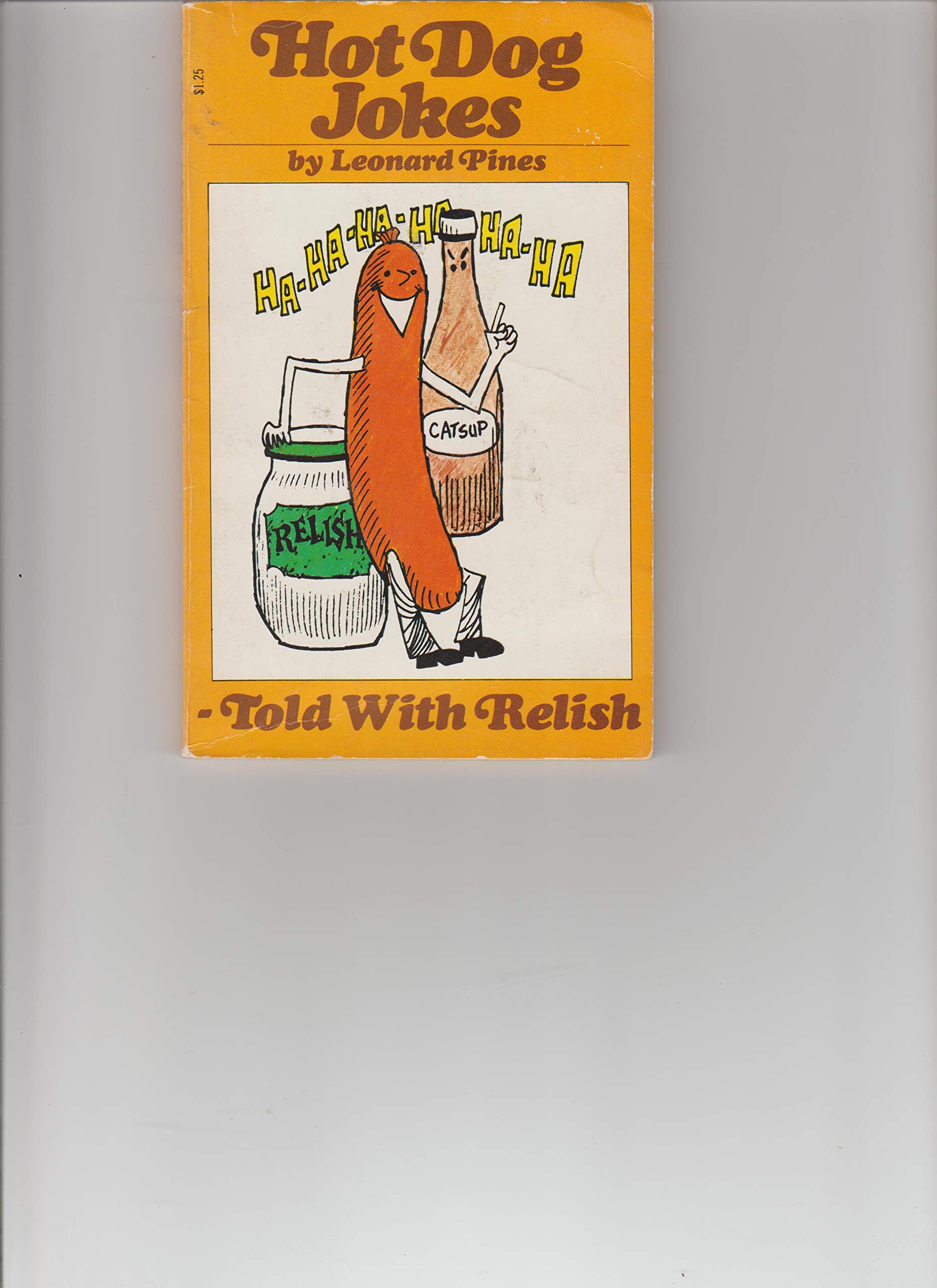 Hot Dog Jokes-told with Relish by Leonard Pines | Goodreads