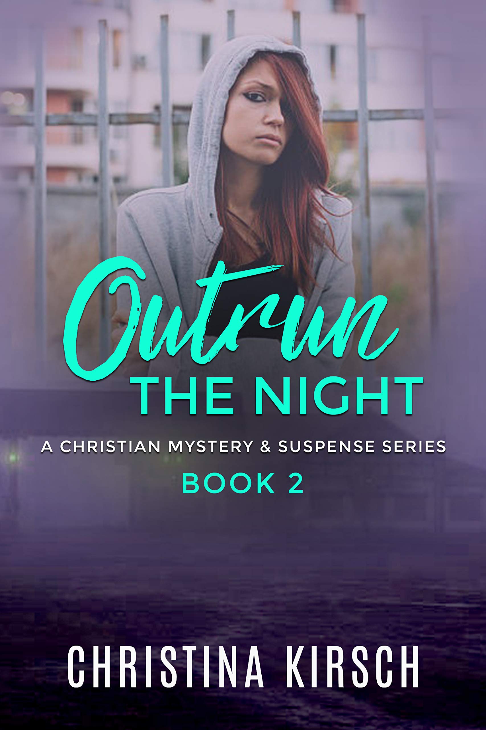 Outrun The Night 2 by Christina Kirsch | Goodreads