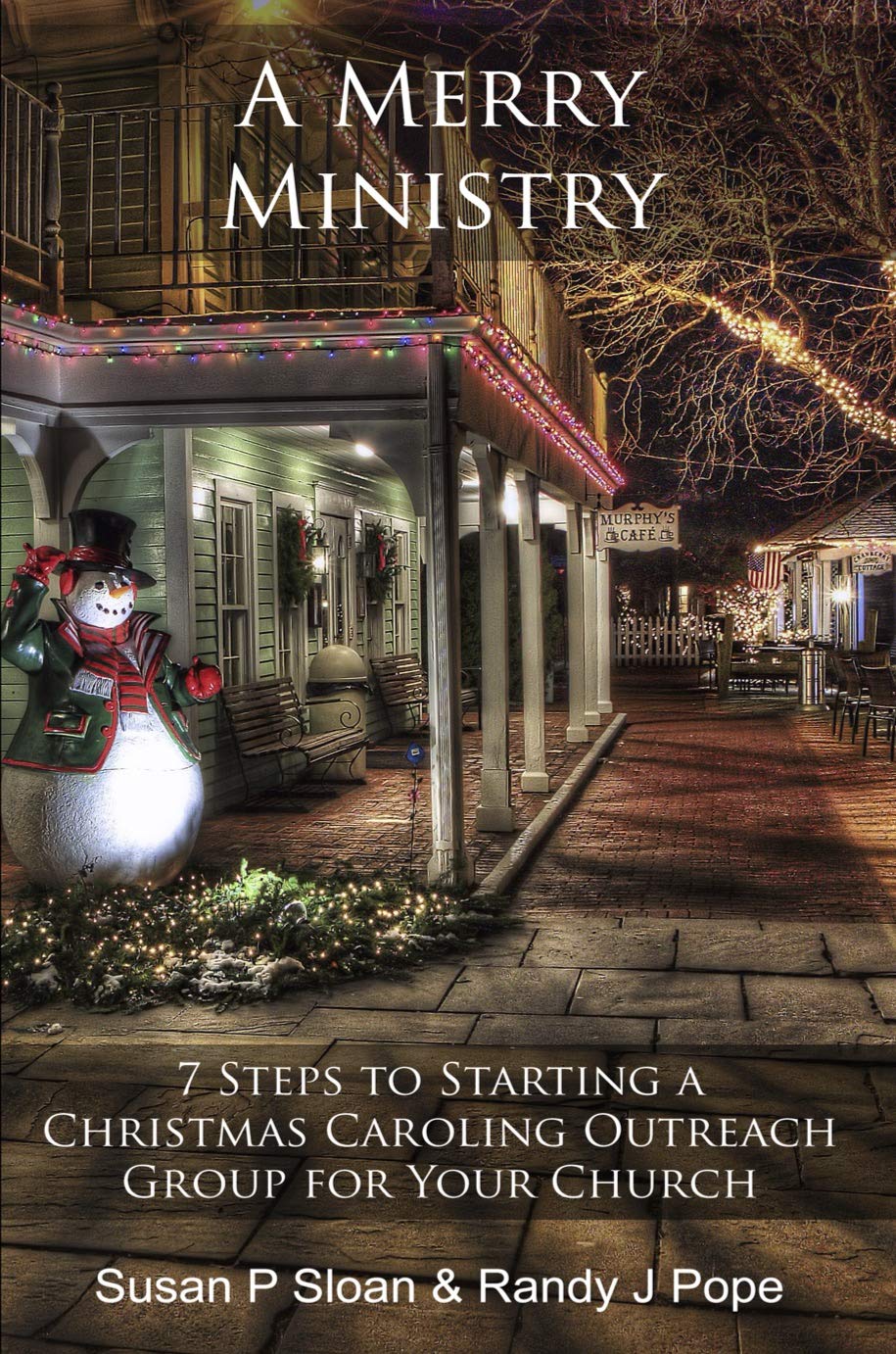 A Merry Ministry: 7 Steps to Starting a Christmas Caroling Outreach ...
