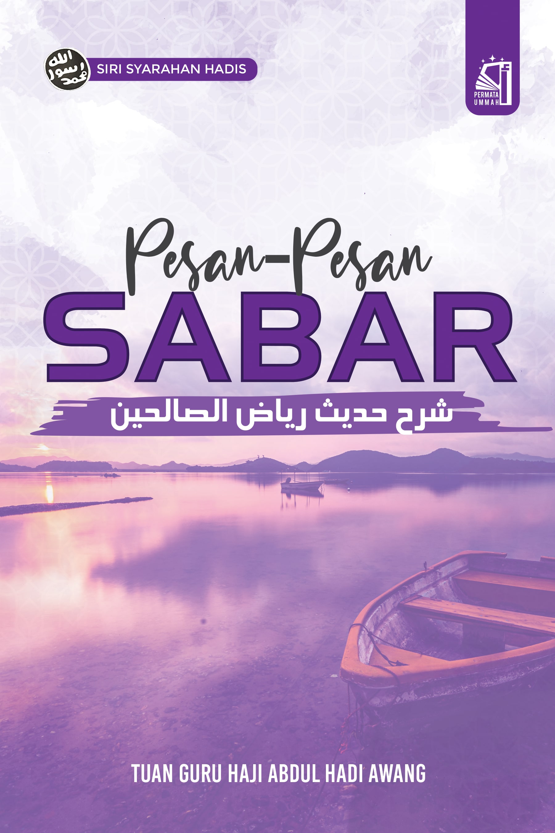 Pesan-pesan Sabar (Syarah Hadis Riyadhus Solihin) by Abdul Hadi Awang ...