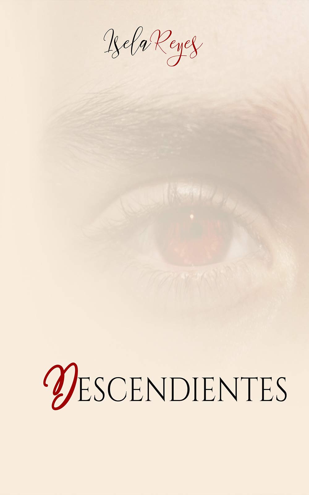 Descendientes (Spanish Edition) by Isela Reyes | Goodreads