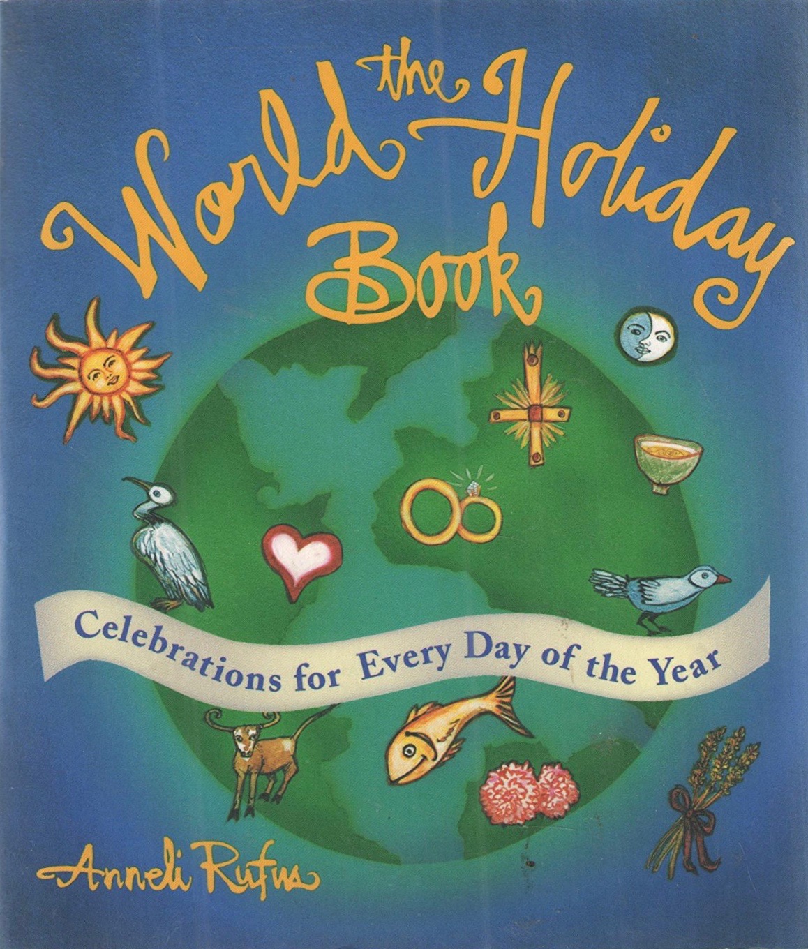 The World Holiday Book: Celebrations for Every Day of the Year by ...