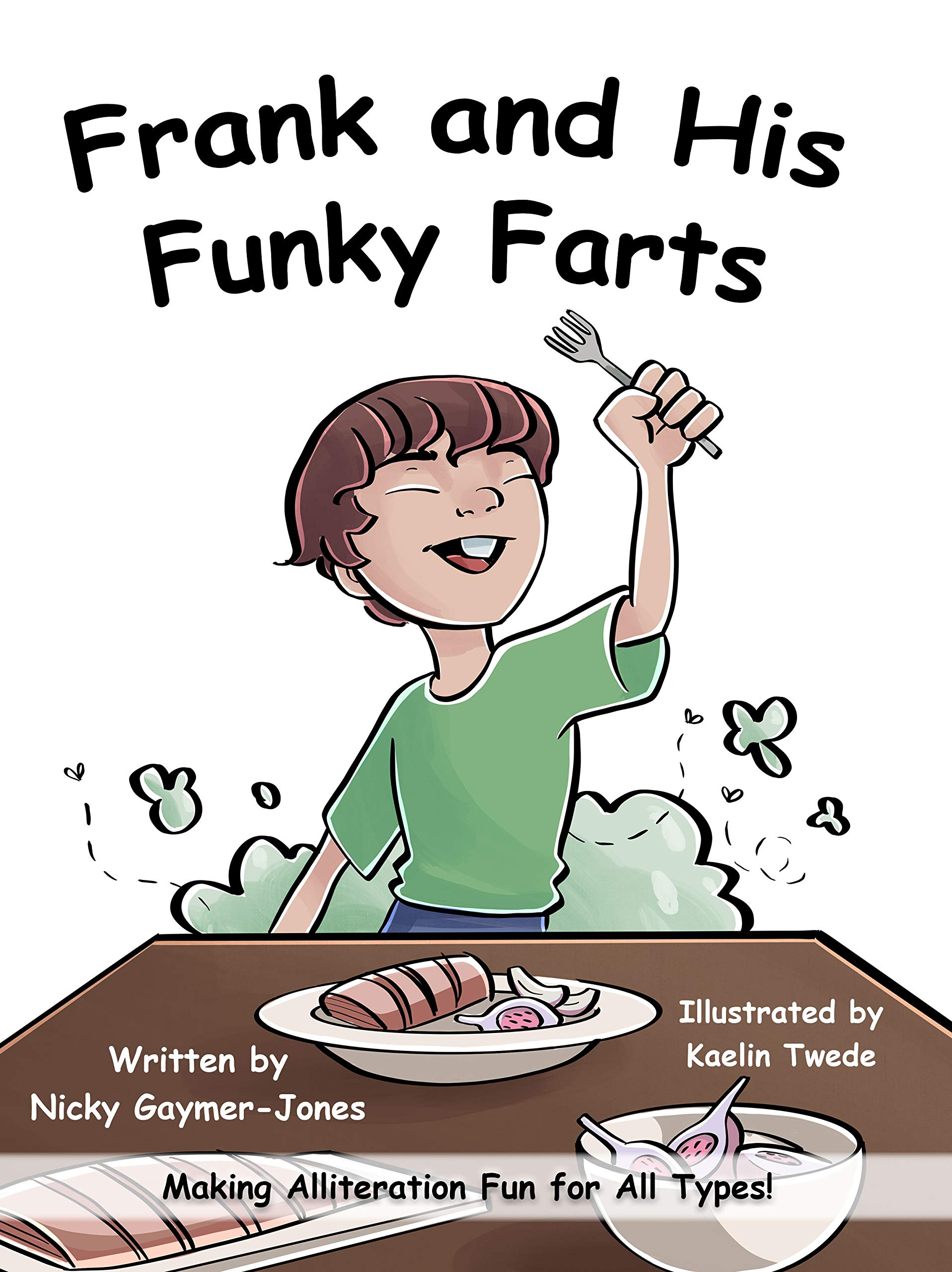 Frank And His Funky Farts (Alliteration) by Nicky Gaymer-Jones | Goodreads