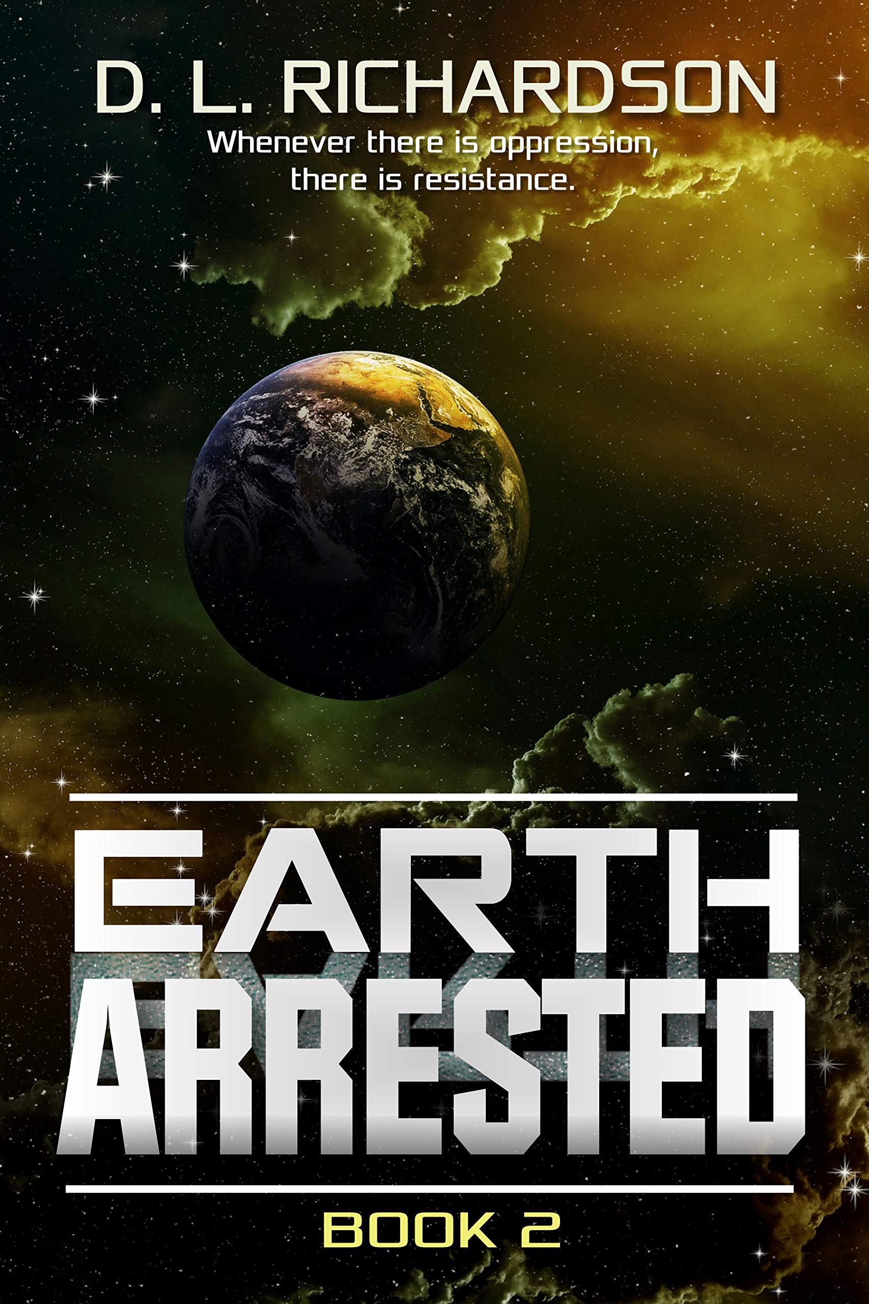 Earth Arrested (Earth Quarantined, #2) by D.L. Richardson | Goodreads