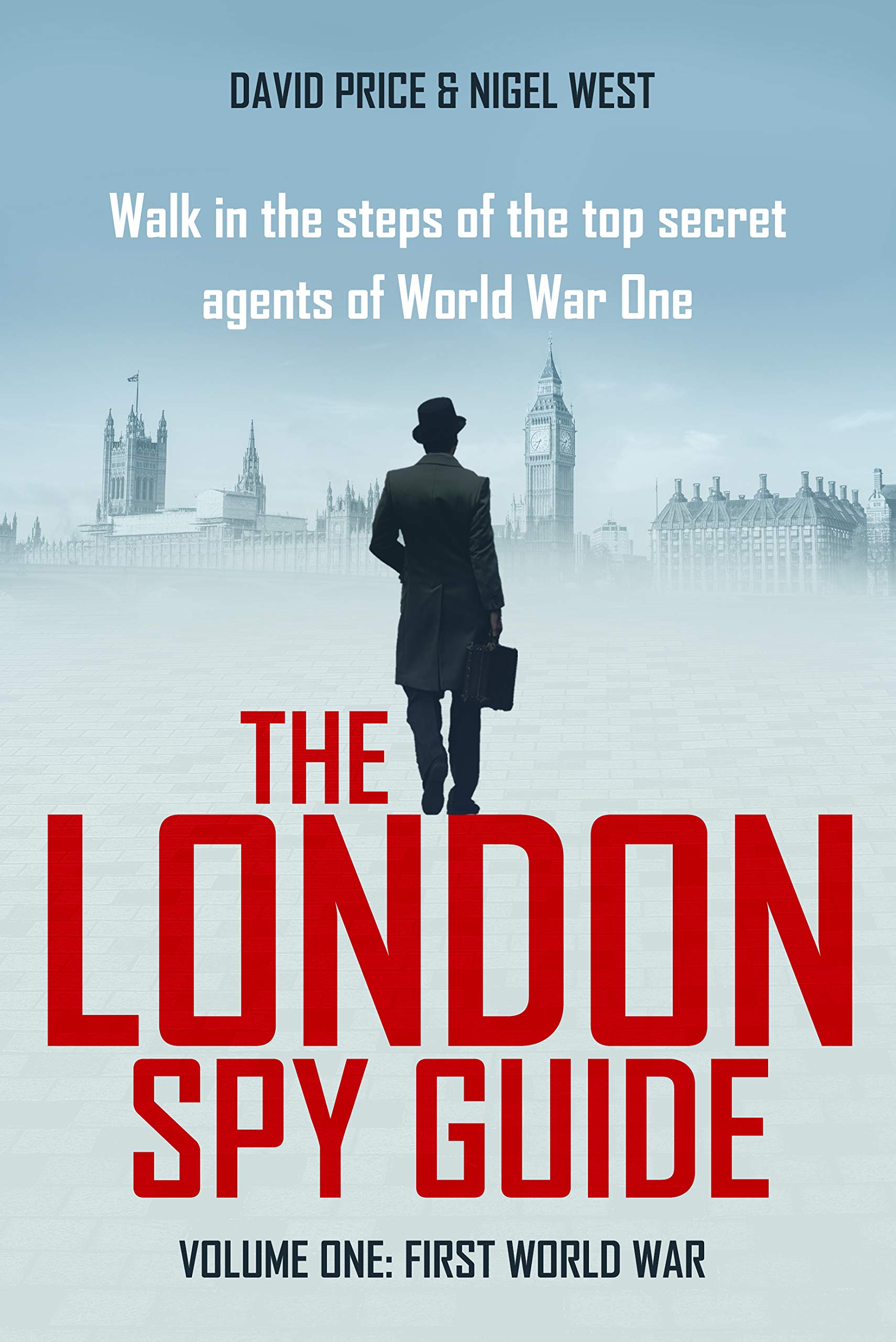 The London Spy Guide: Volume One: First World War by David Price ...