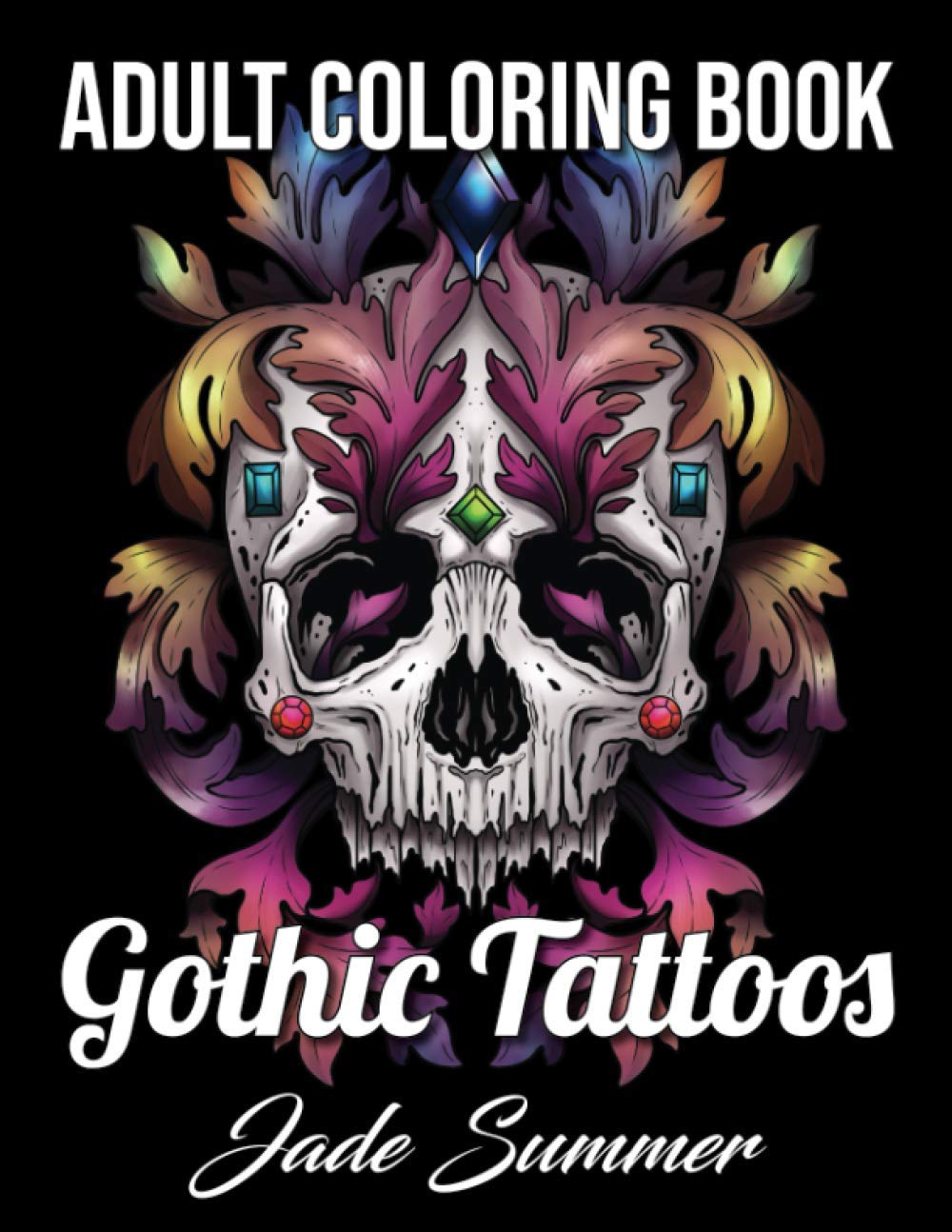 Gothic Tattoos: A Tattoo Coloring Book for Adults with Skulls, Animals ...