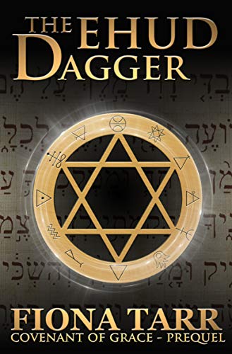 The Ehud Dagger (Covenant of Grace #0.5) by Fiona Tarr | Goodreads