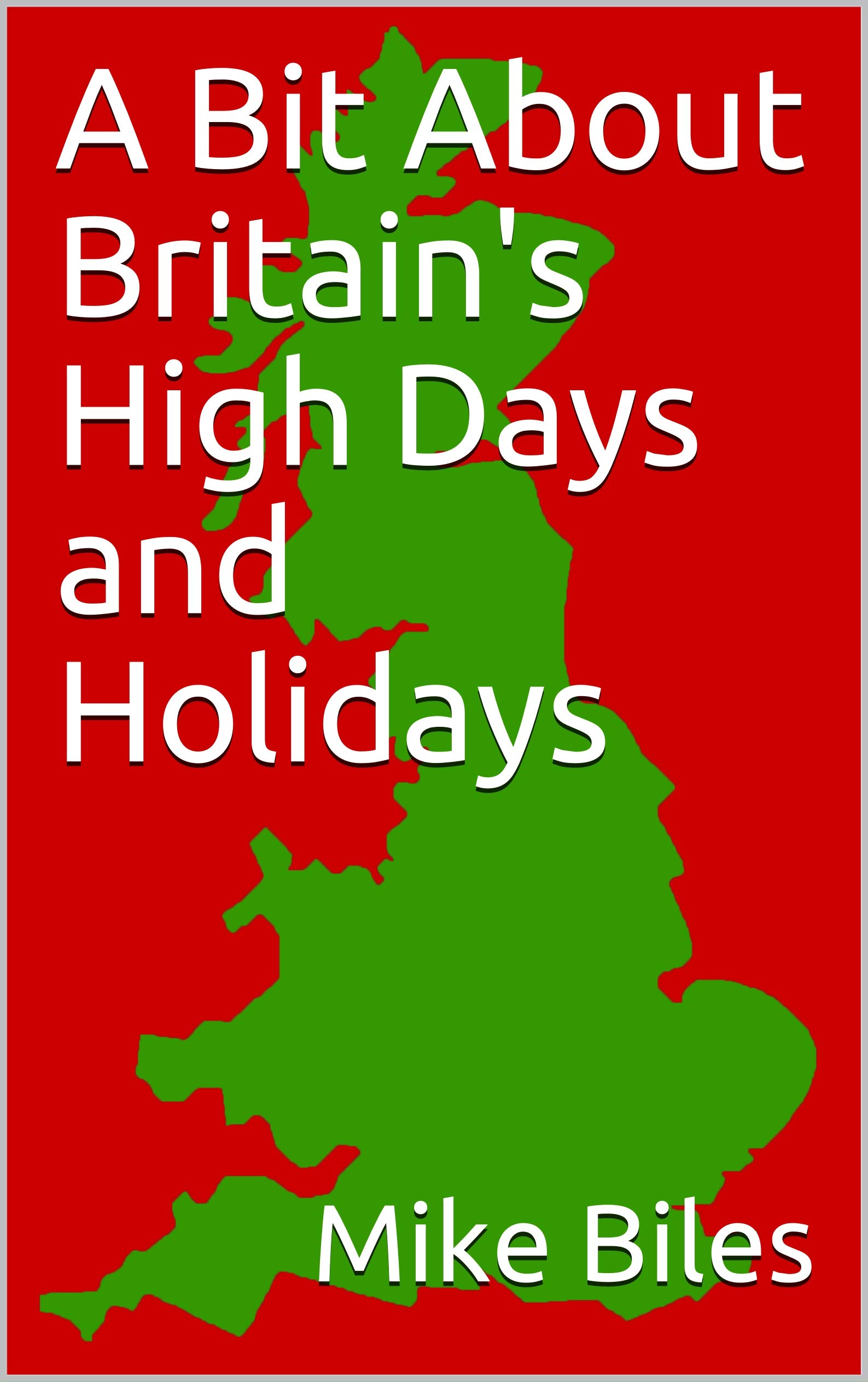 A Bit About Britain's High Days and Holidays by Mike Biles | Goodreads