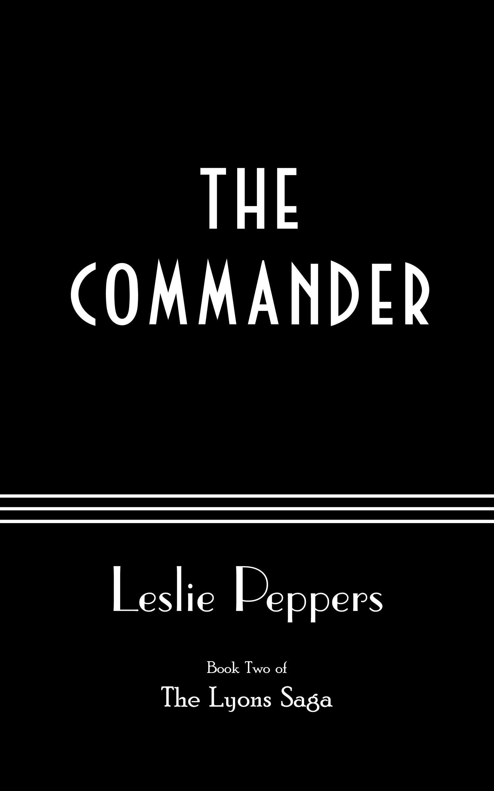 The Commander (The Lyons Saga Book 2) by Leslie Peppers | Goodreads