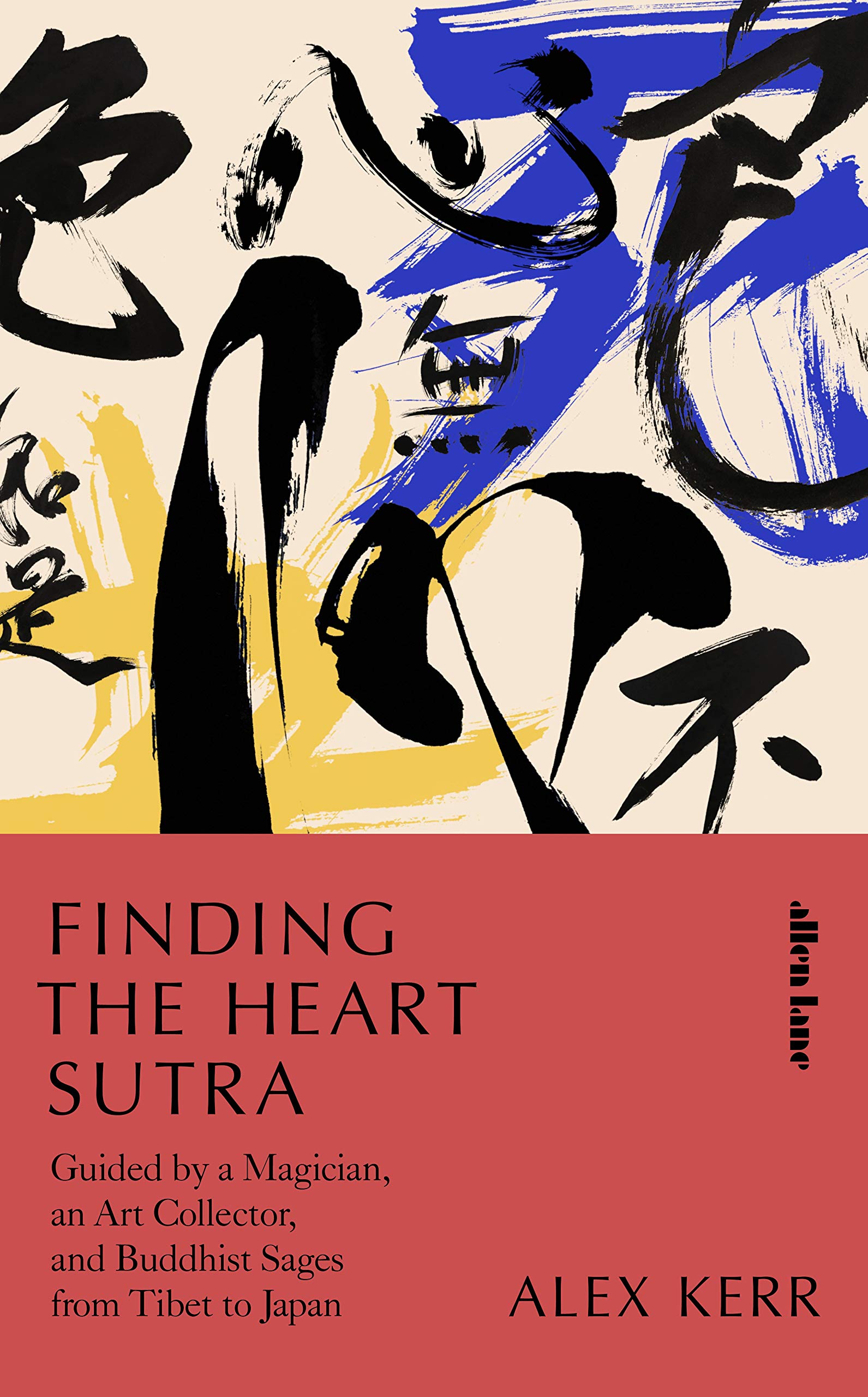 Finding the Heart Sutra: Guided by a Magician, an Art Collector and ...