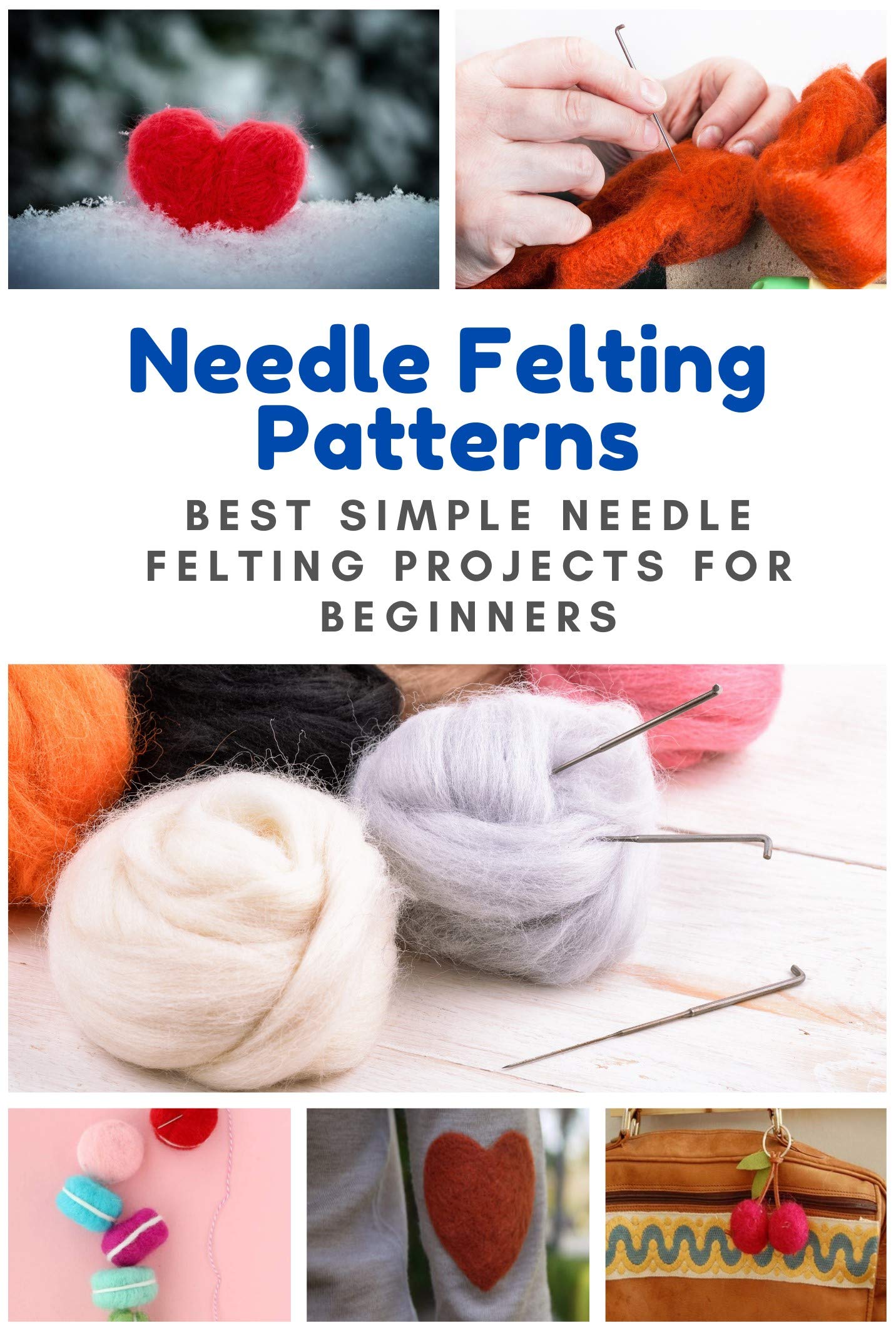 Needle Felting Patterns: Best Simple Needle Felting Projects for ...