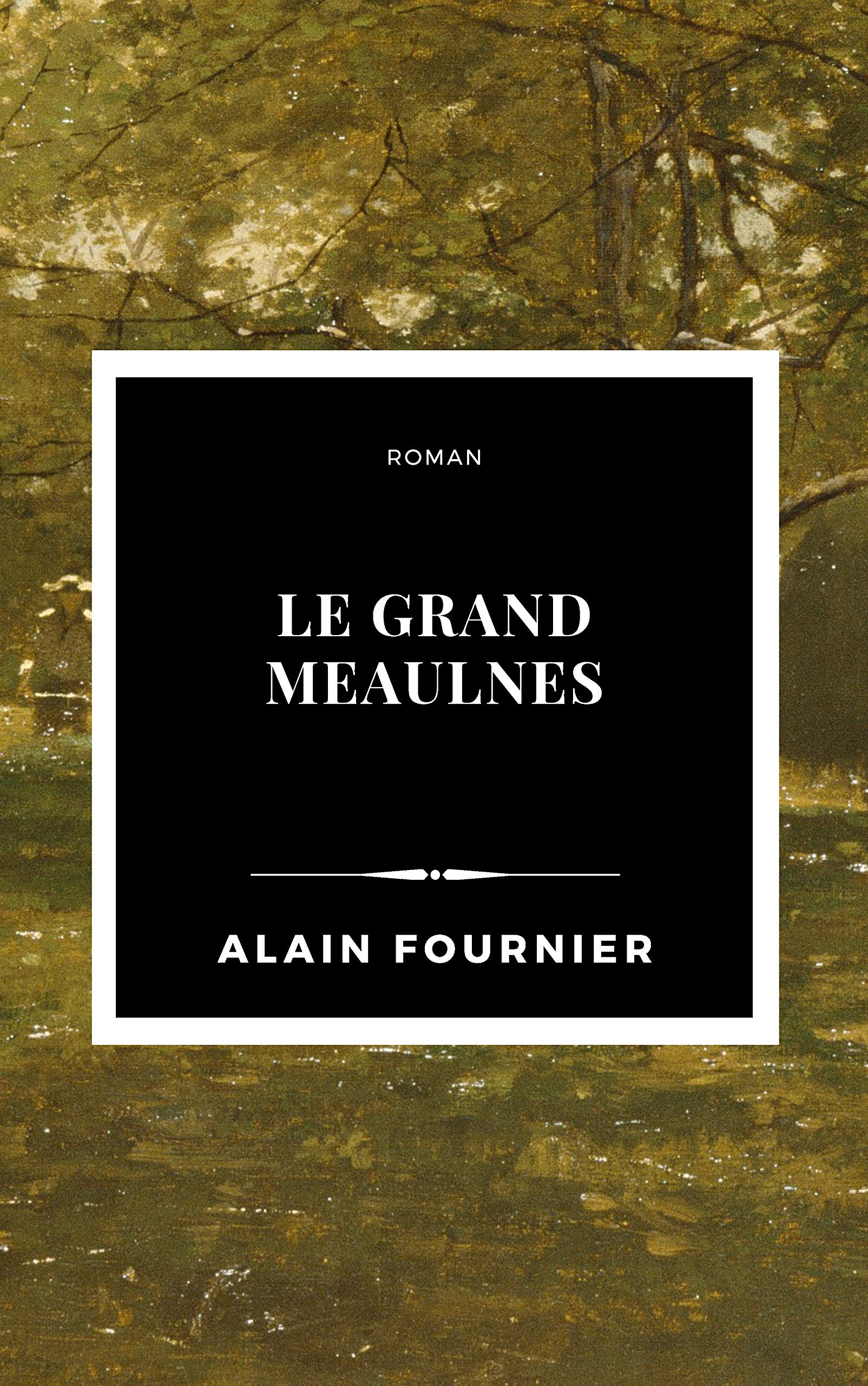 Le Grand Meaulnes by Alain Fournier | Goodreads