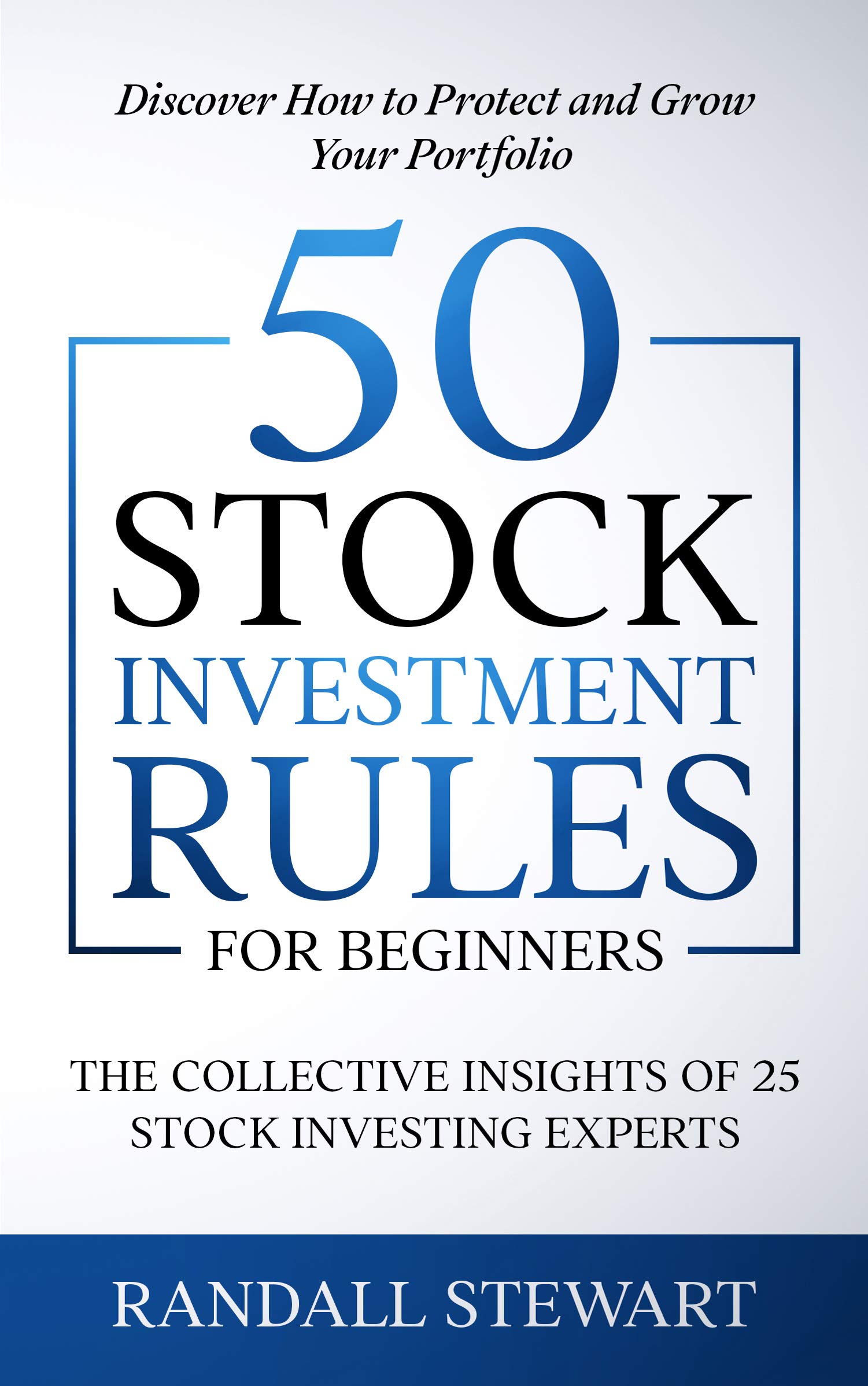 50 Stock Investment Rules for Beginners: The Collective Insights of 25 ...