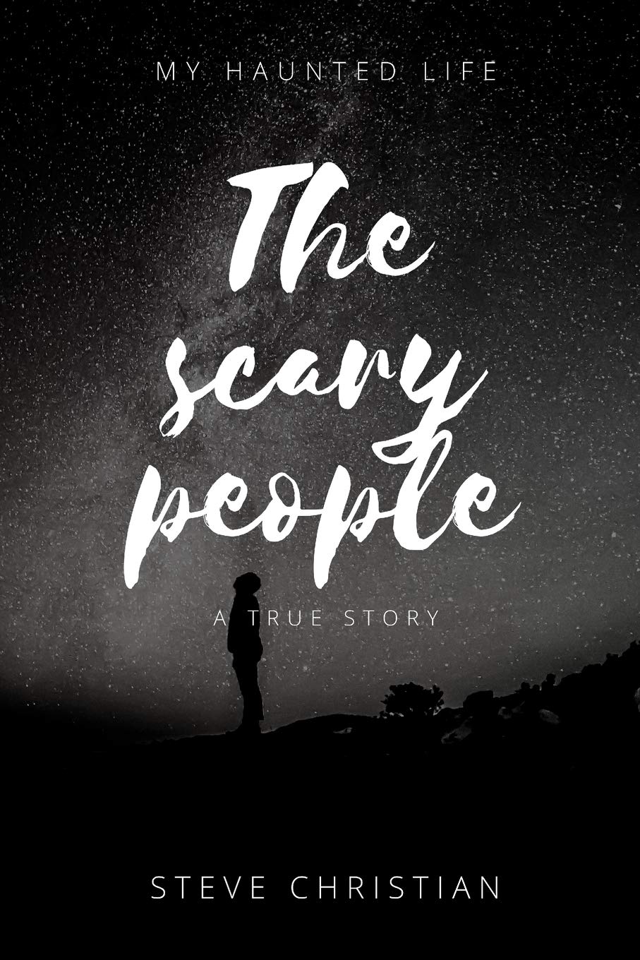 The Scary People: My Haunted Life by STEVE CHRISTIAN | Goodreads