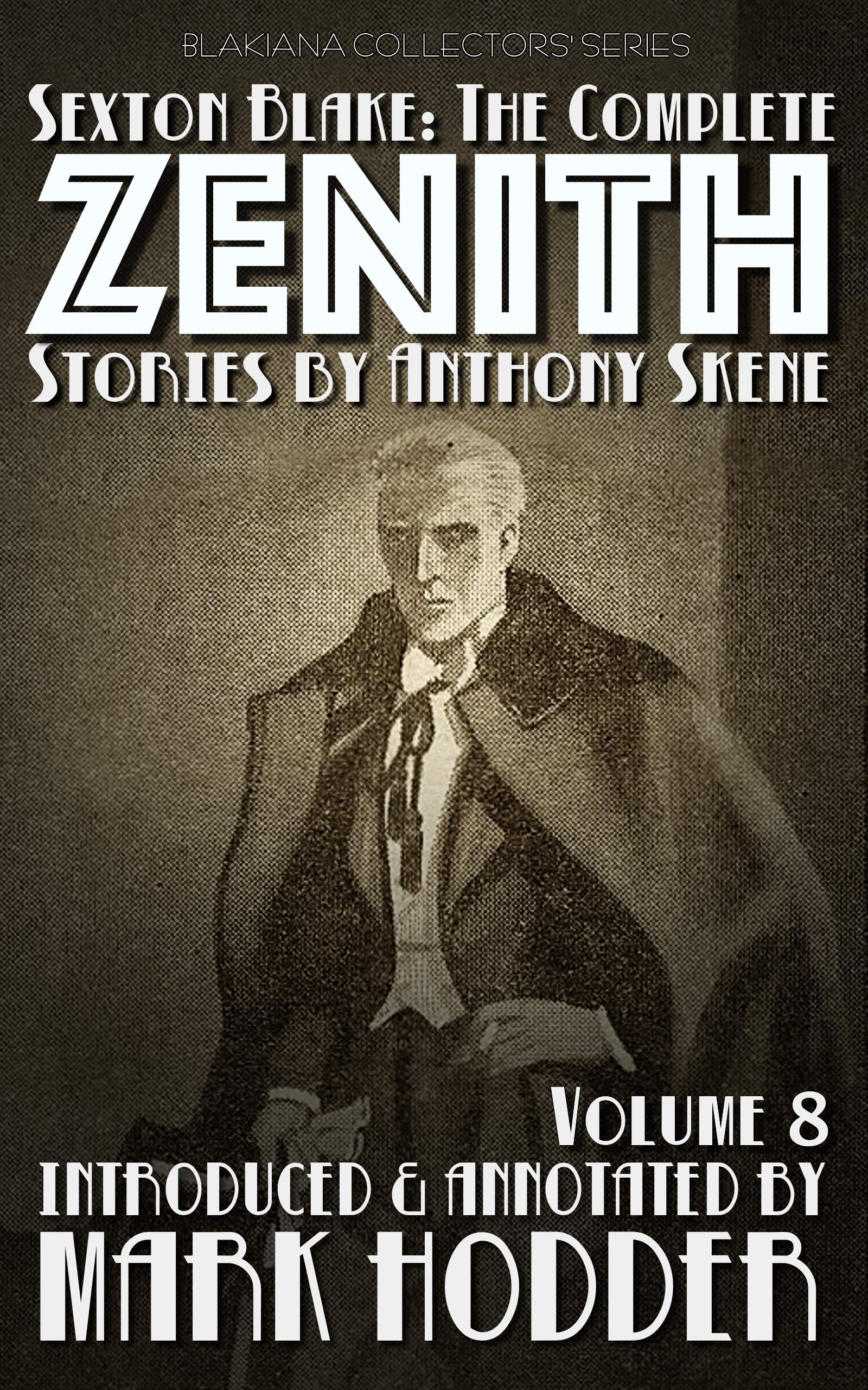 SEXTON BLAKE: THE COMPLETE ZENITH, VOLUME 8: Blakiana Collectors ...