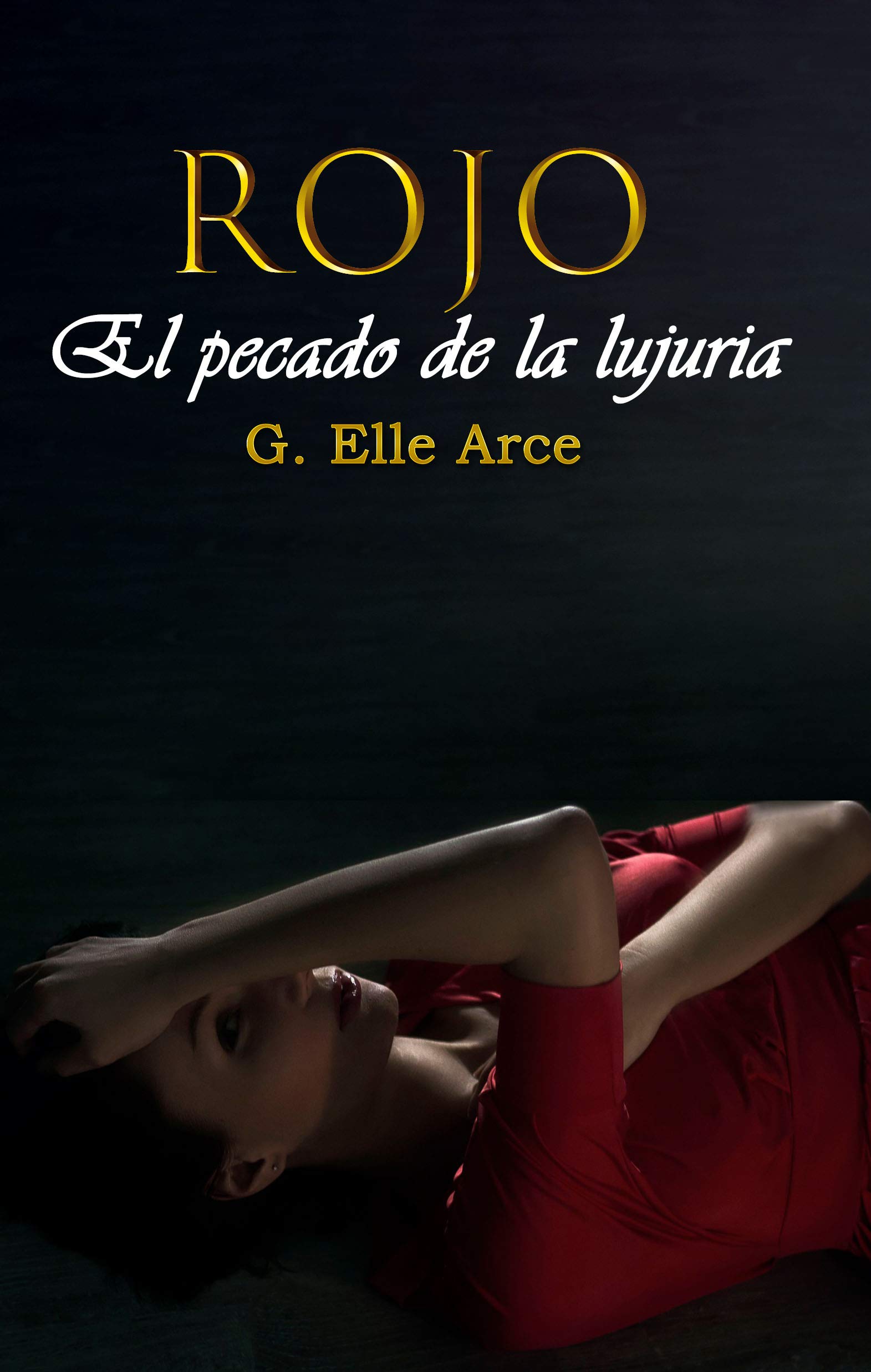 Rojo: El pecado de la lujuria (Trilogía Lujuria nº 2) by G. Elle Arce ...