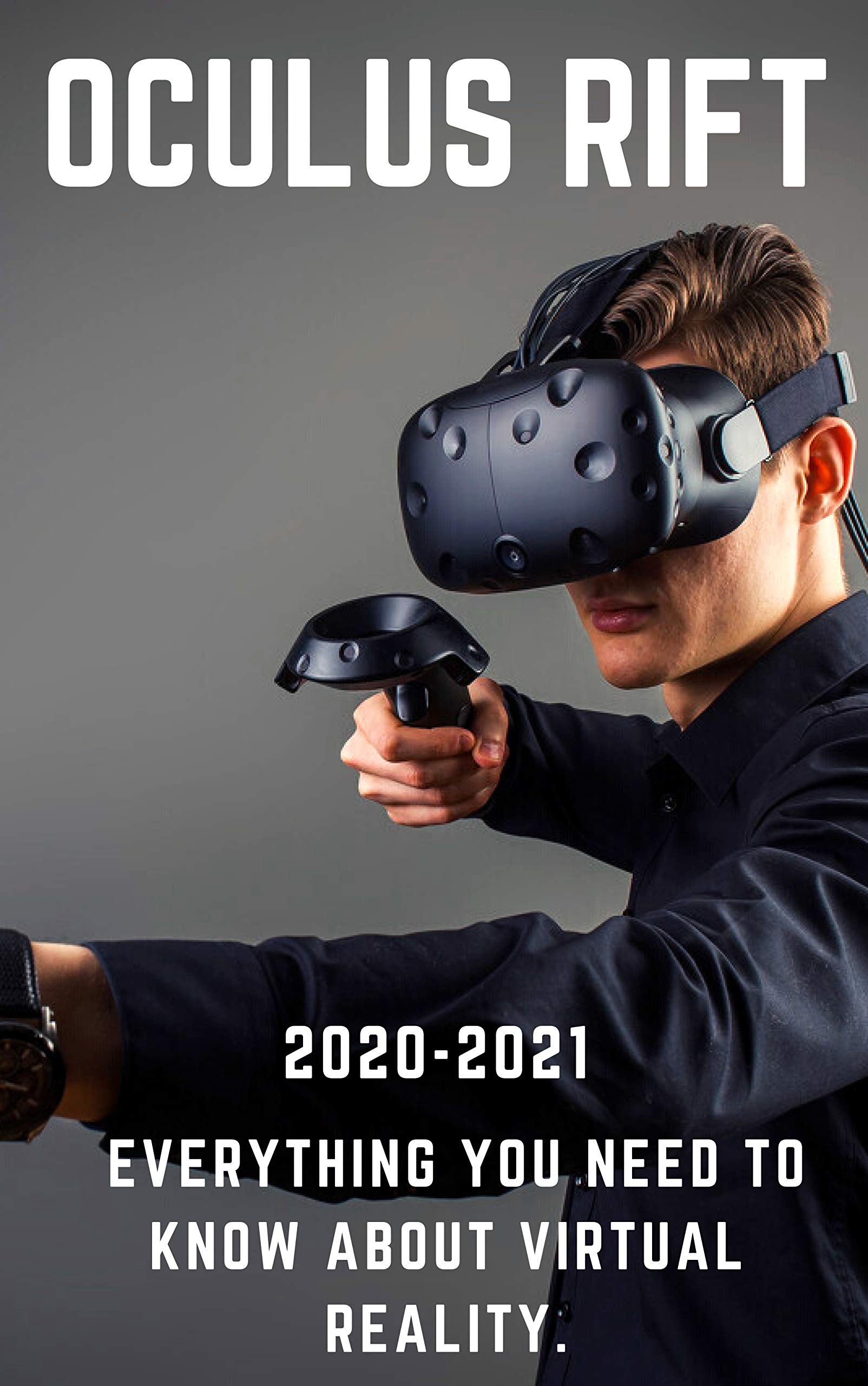 Oculus Rift: 2020-2021 Everything You Need to Know about Virtual ...