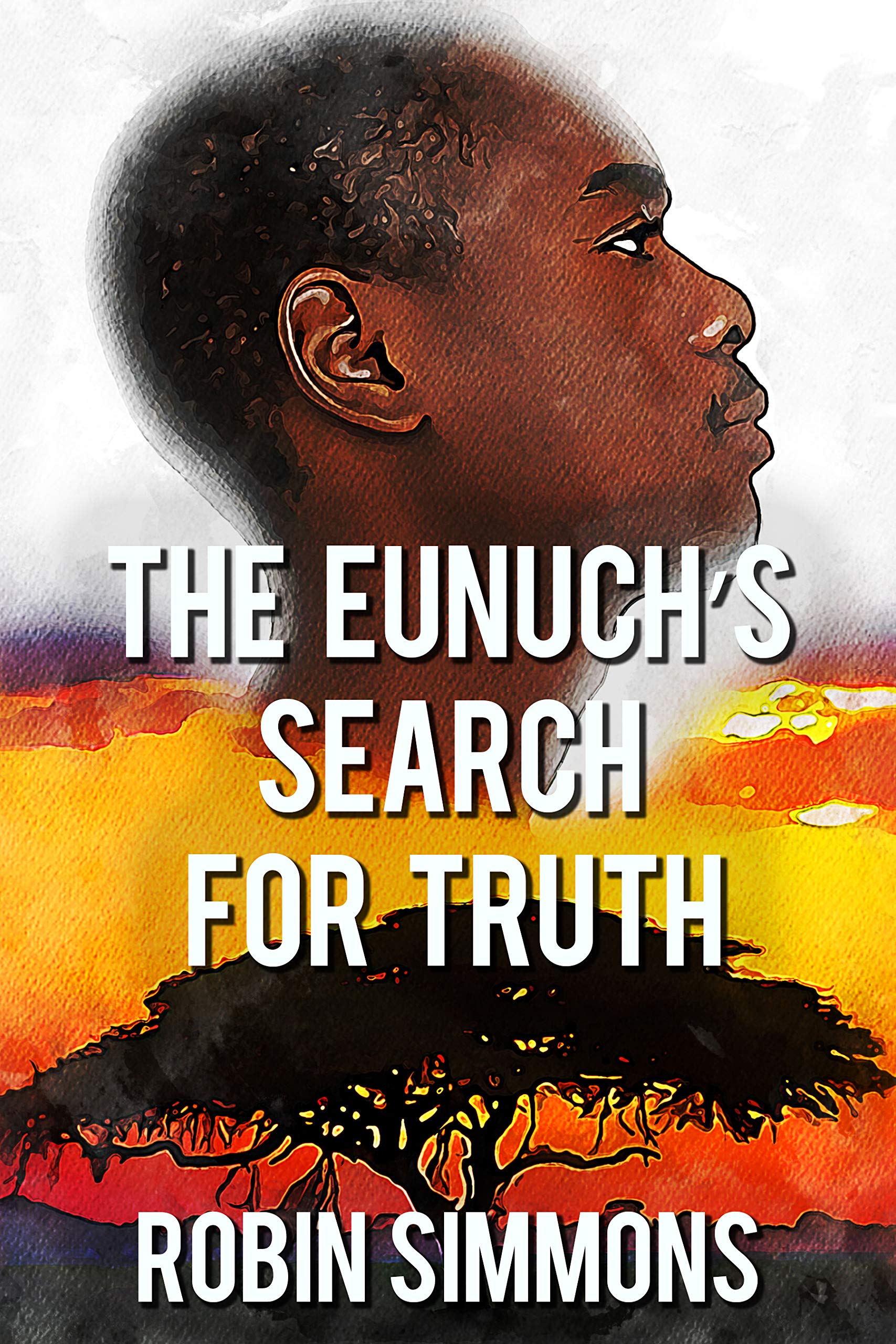The Eunuch's Search For Truth by Robin Simmons | Goodreads