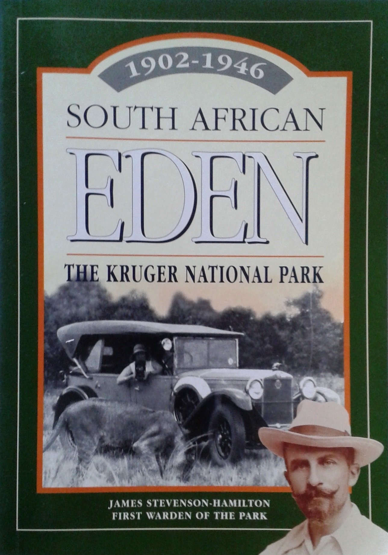 South African Eden: The Kruger National Park, 1902-1946 by James ...
