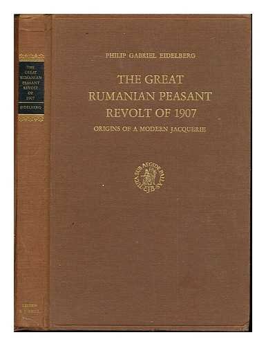 The great Rumanian peasant revolt of 1907: Origins of a modern ...