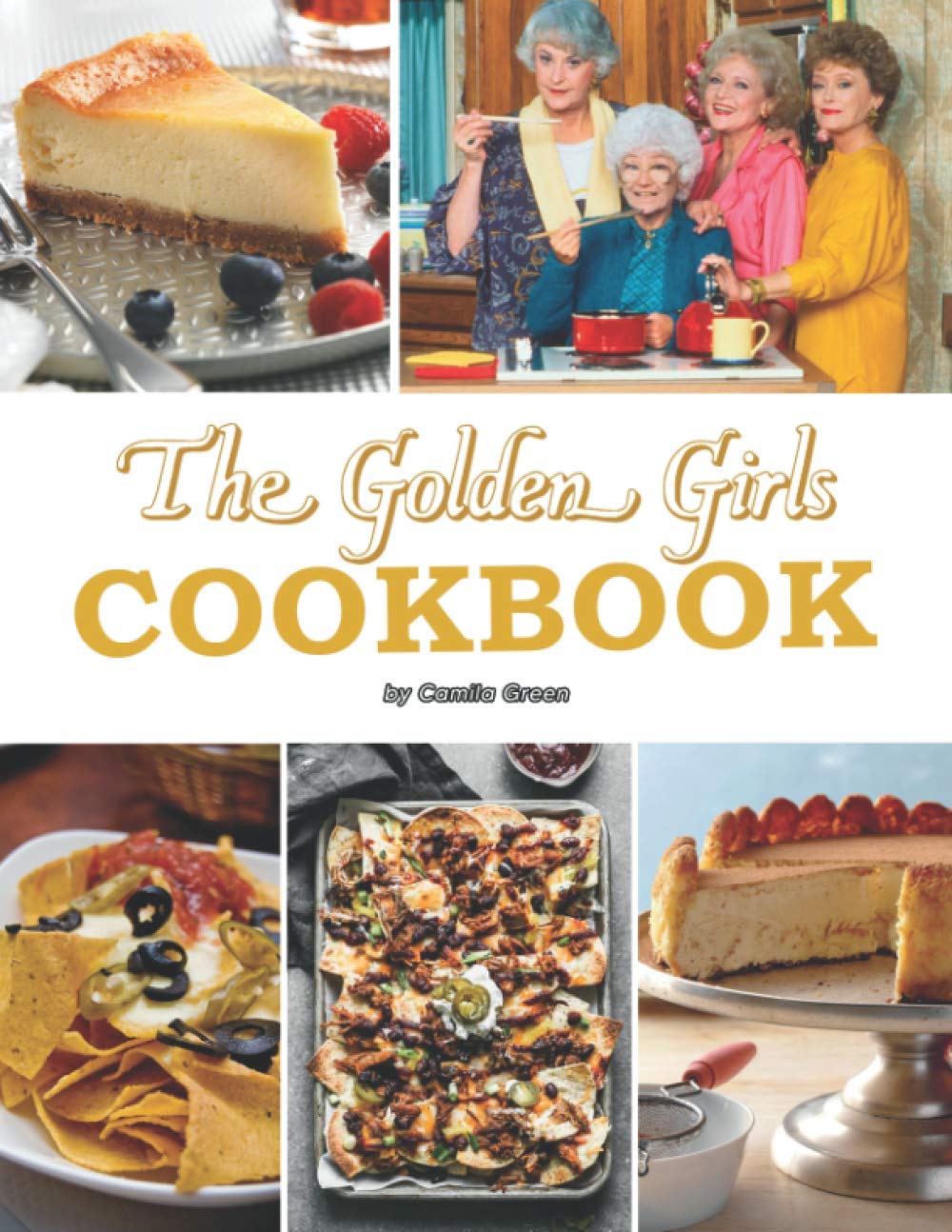 The Golden Girls Cookbook: A Book For Cooking Fans. You Can Learn How ...