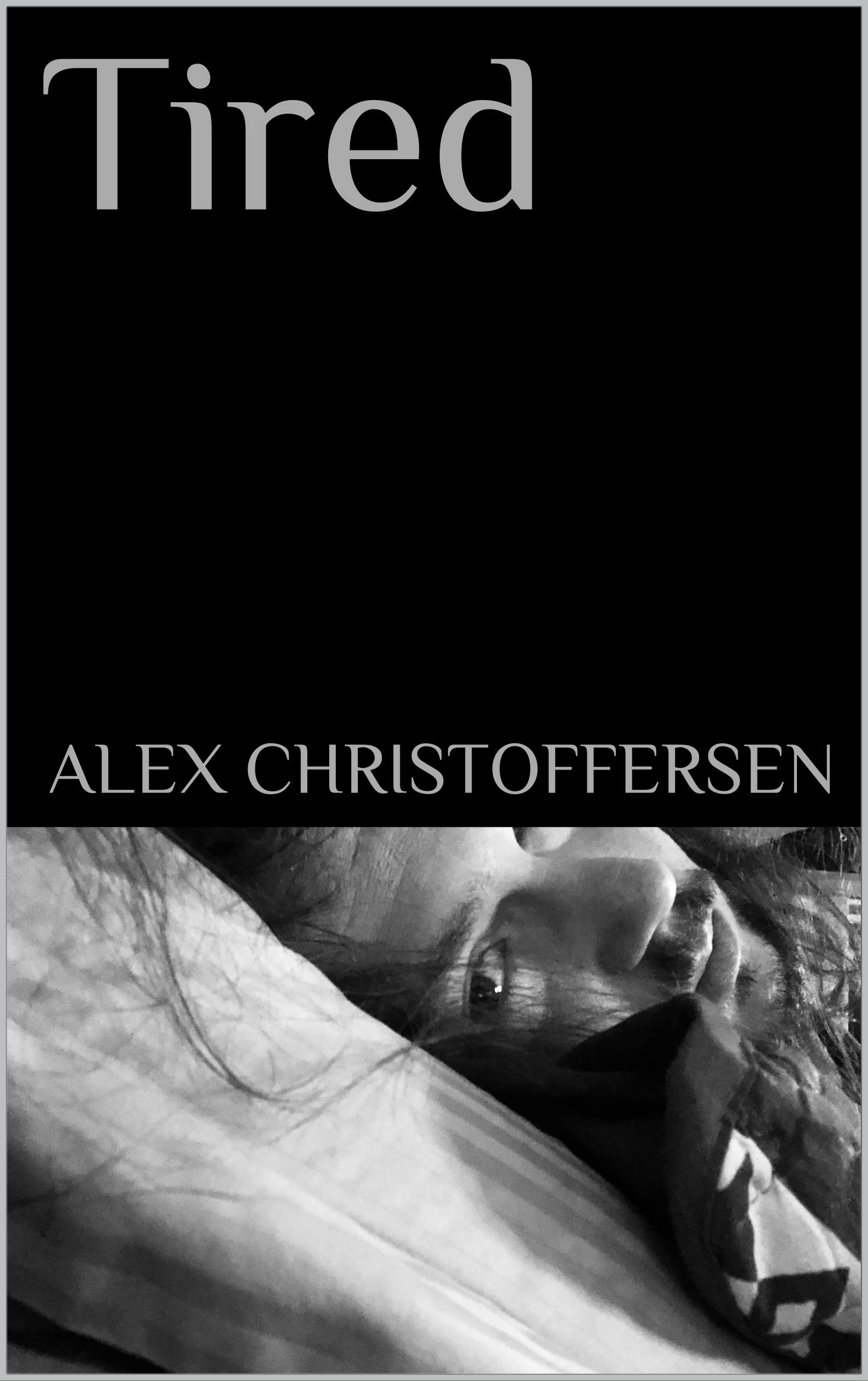 Tired by Alex Christoffersen | Goodreads