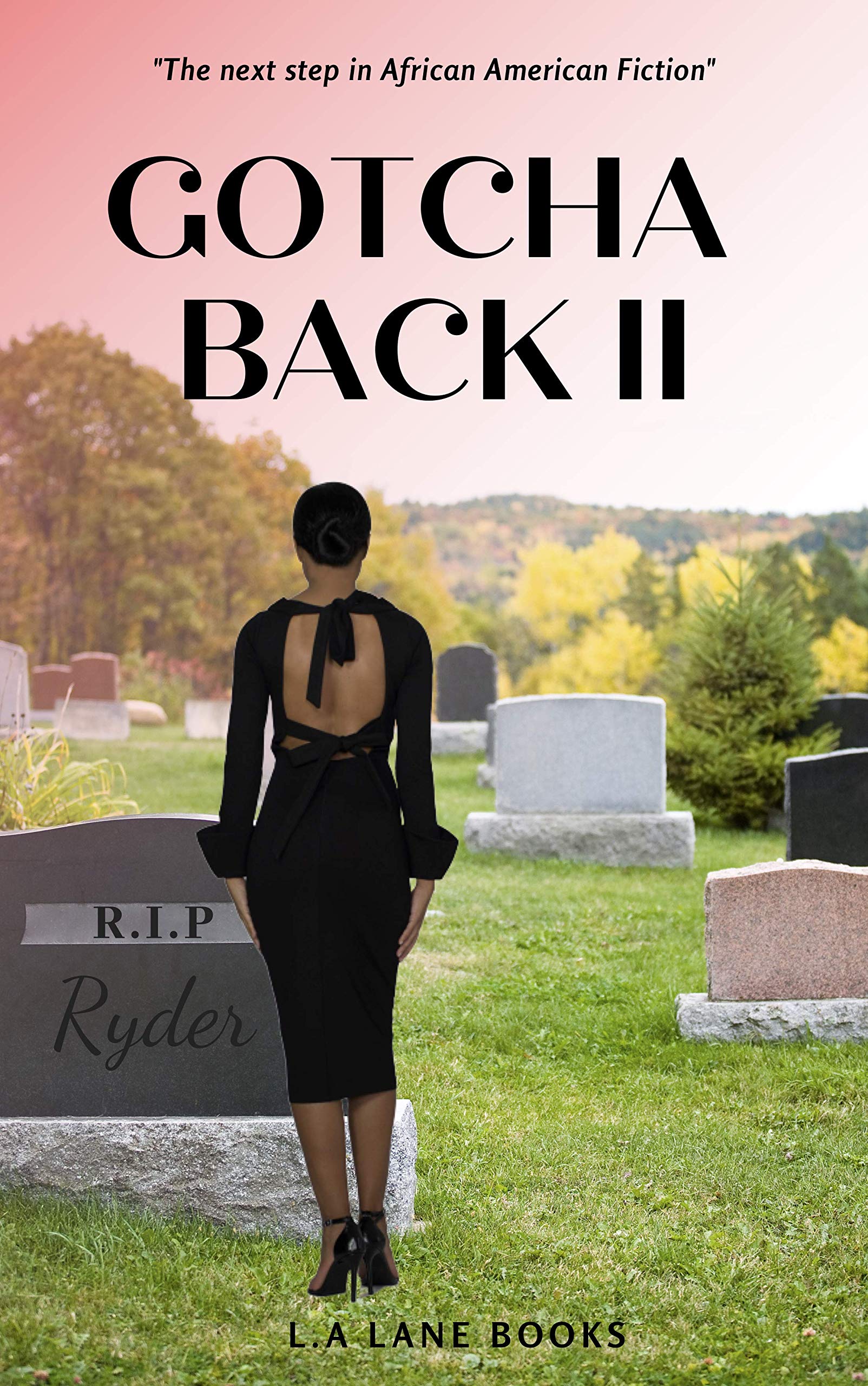 Gotcha Back II by L.A. Lane | Goodreads