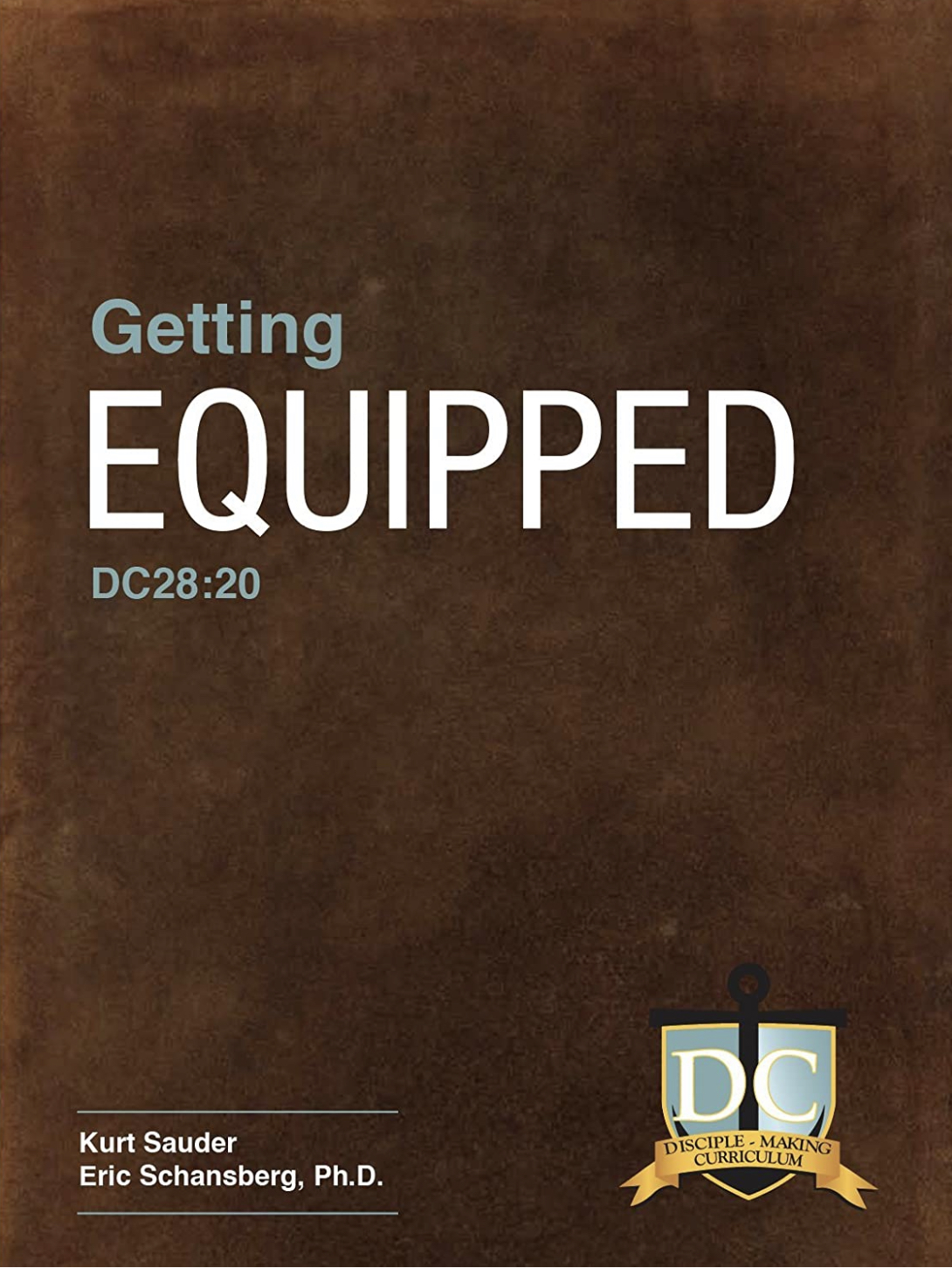 Getting Equipped (DC28:20) by Kurt Sauder | Goodreads