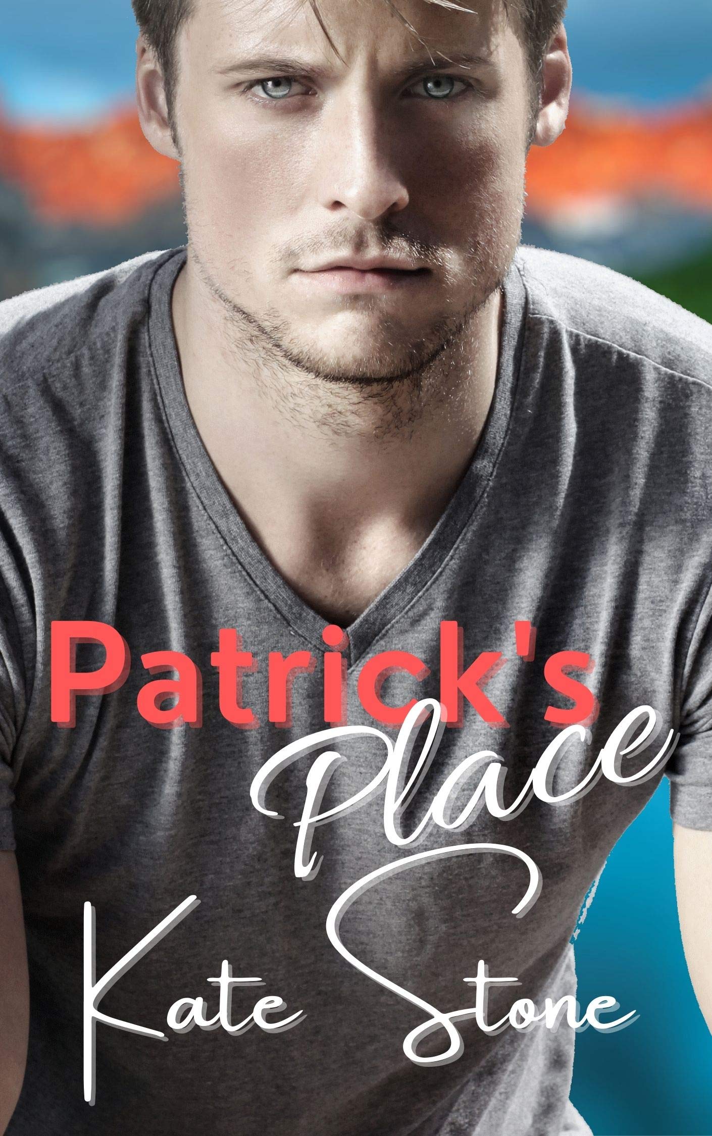 Patrick's Place (Mountain Men of Cupid Lake #4) by Kate Stone | Goodreads