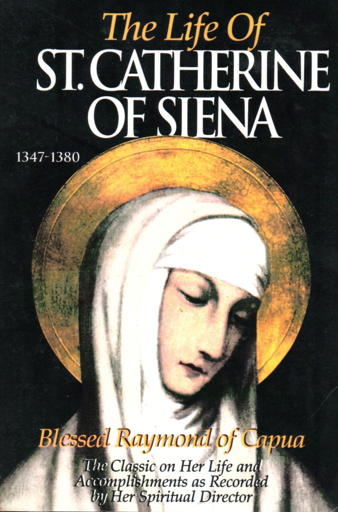 The Life of St. Catherine of Siena: The Classic on Her Life and ...
