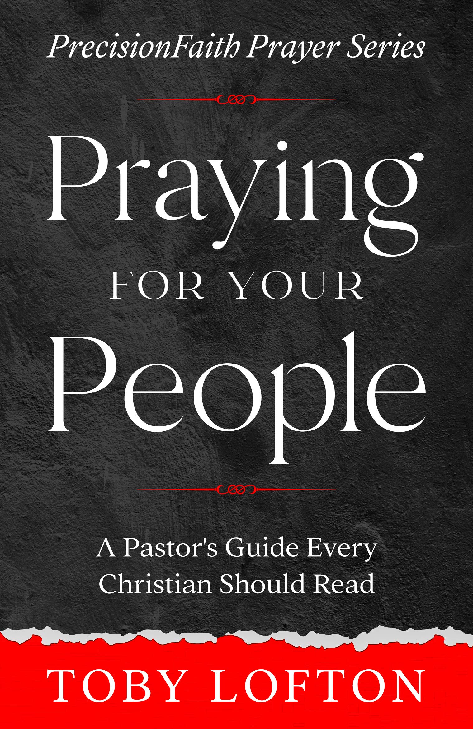 Praying for Your People: A Pastor's Guide Every Christian Should Read ...