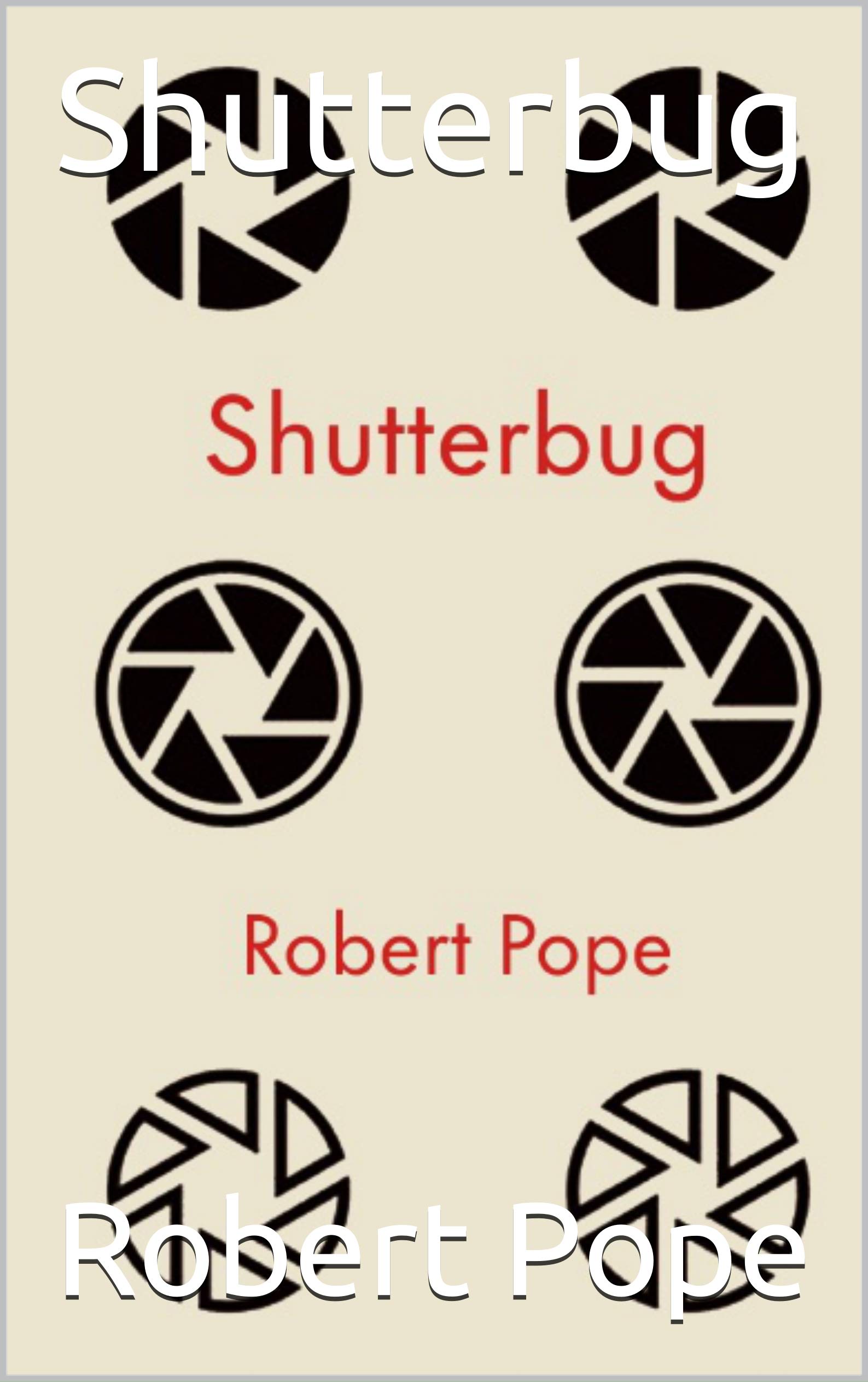Shutterbug by Robert Pope | Goodreads