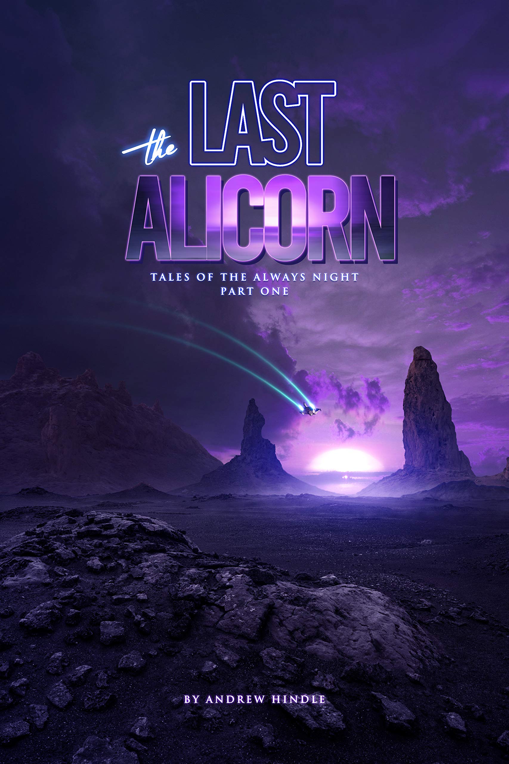 The Last Alicorn (Tales of the Always Night, #1) by Andrew Hindle ...