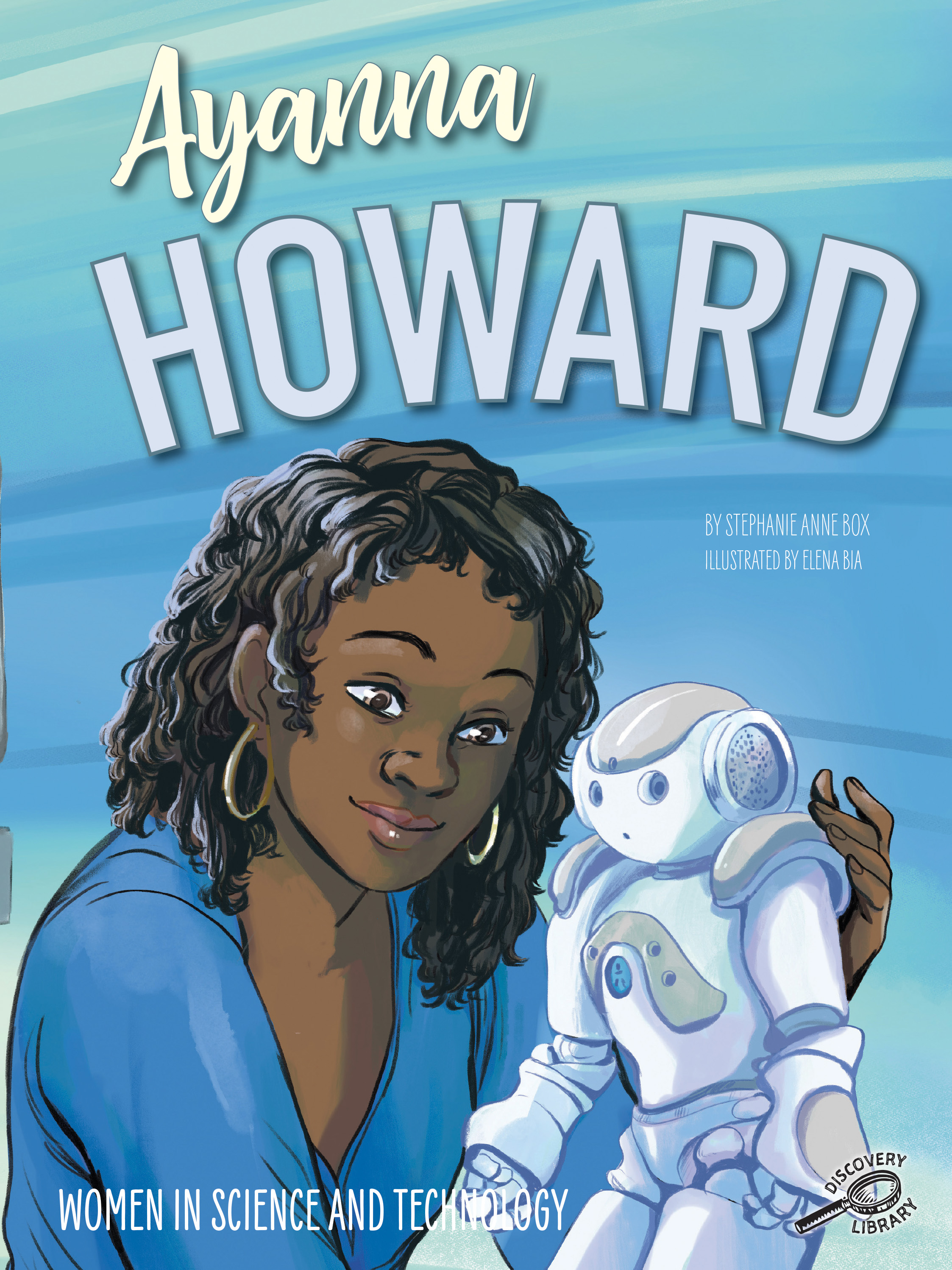 Women in Science and Technology: Ayanna Howard―The Story of a Robotics ...