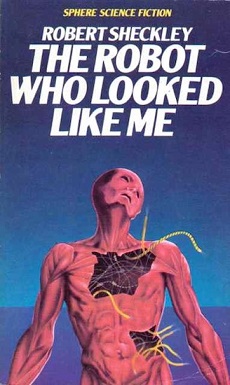The Robot Who Looked Like Me by Robert Sheckley | Goodreads