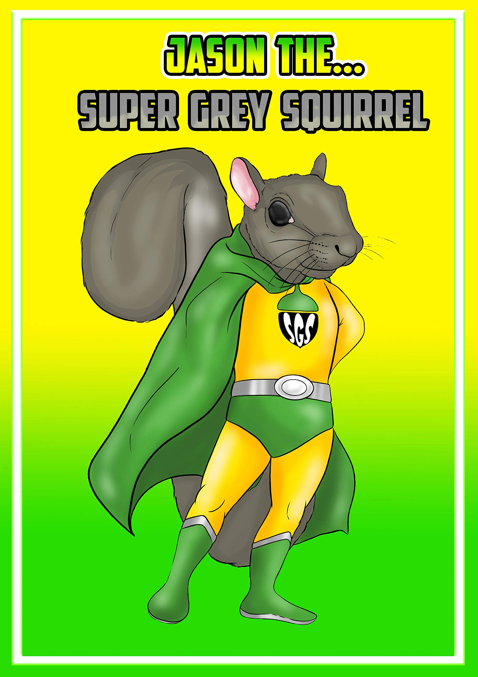 Jason The Super Grey Squirrel by Paul Allum | Goodreads