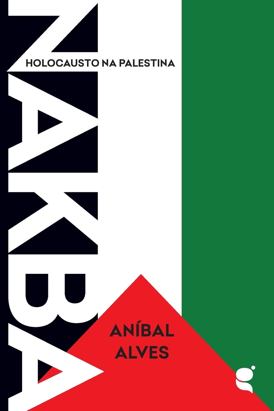 Nakba: holocausto na Palestina (Portuguese Edition) by Aníbal Alves ...