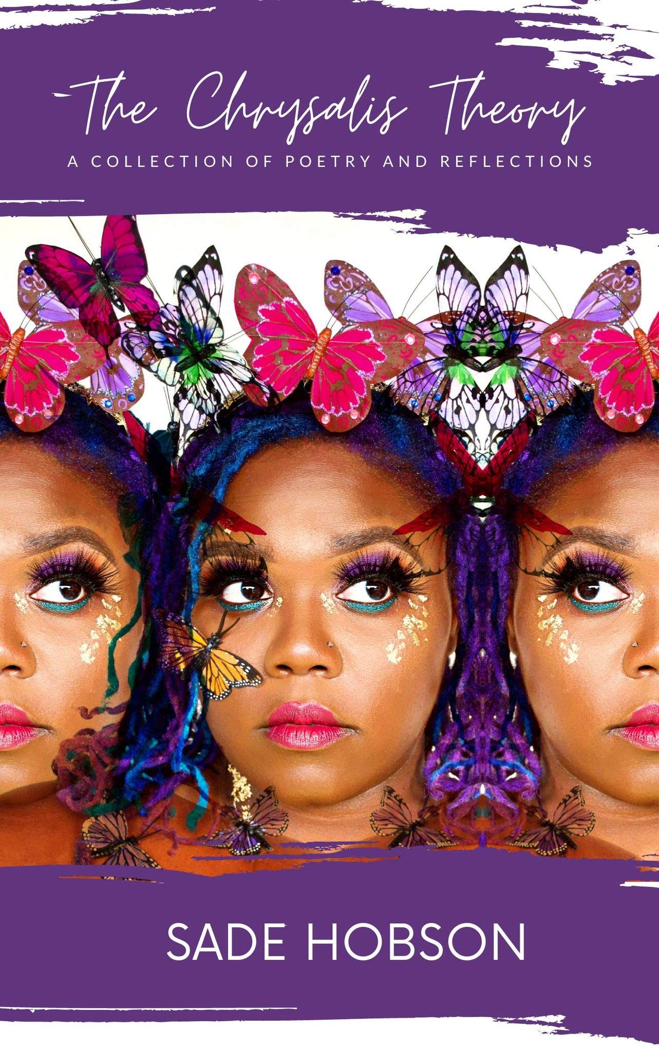 The Chrysalis Theory: A Collection of Poetry and Reflections by Sade ...