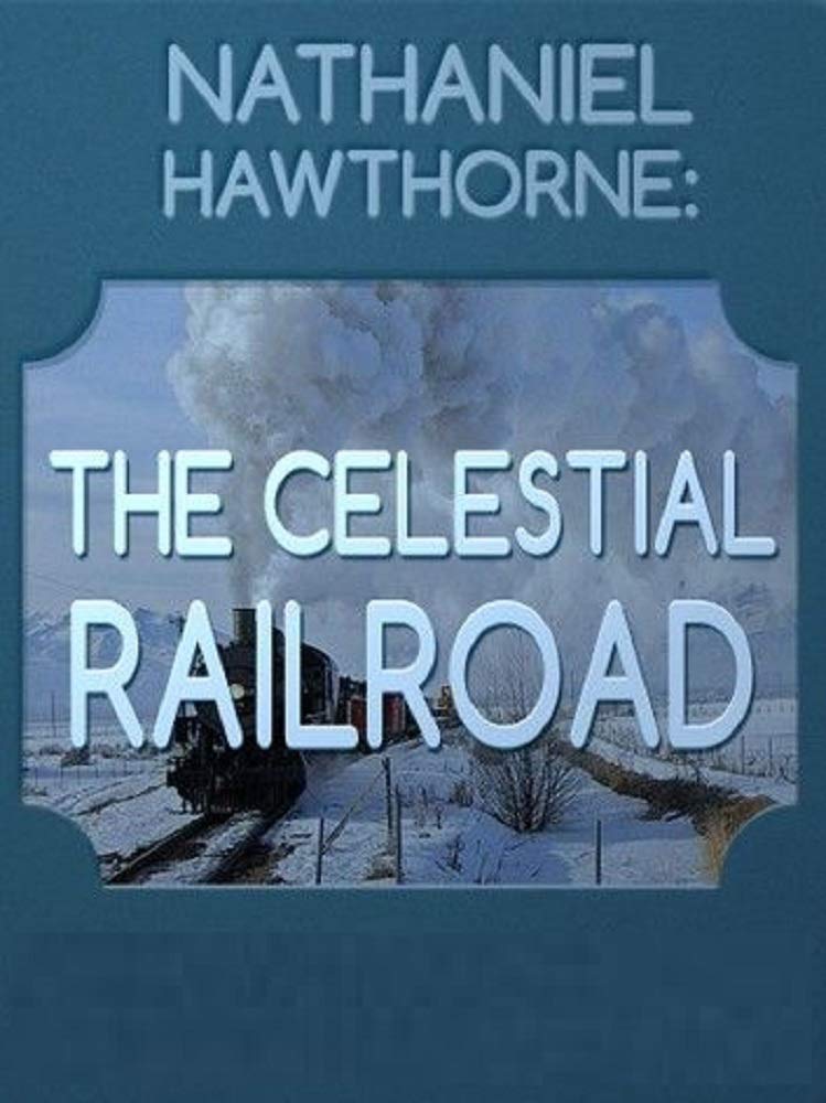 The Celestial Railroad by Nathaniel Hawthorne | Goodreads