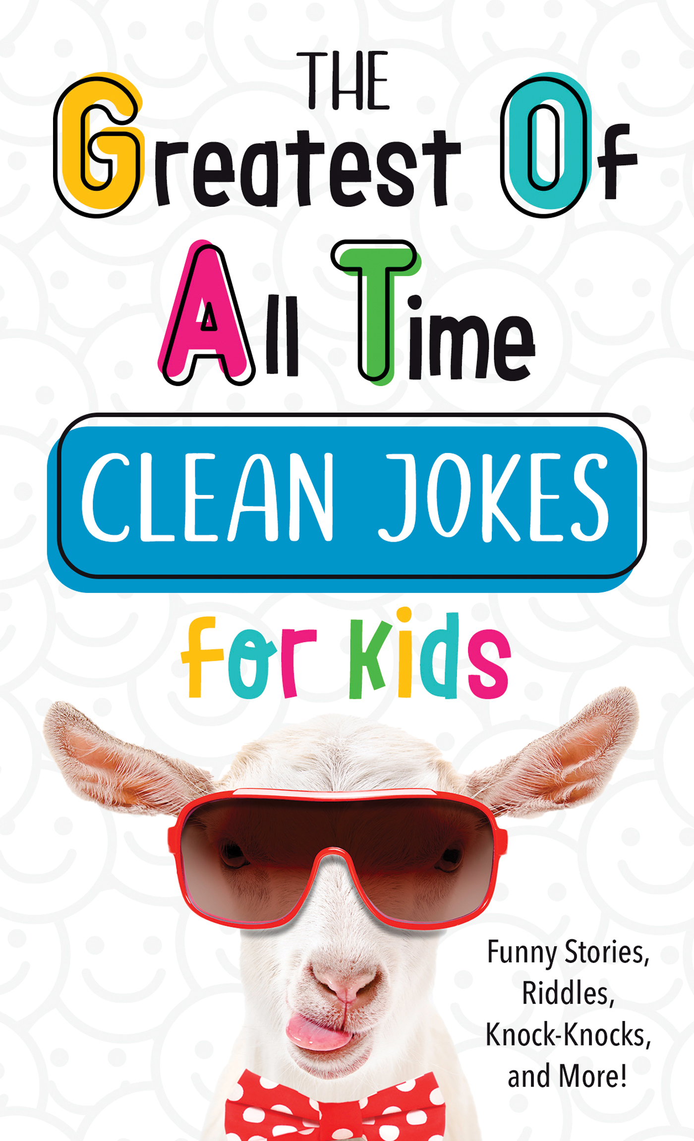 The Greatest of All Time Clean Jokes for Kids: Funny Stories, Riddles ...