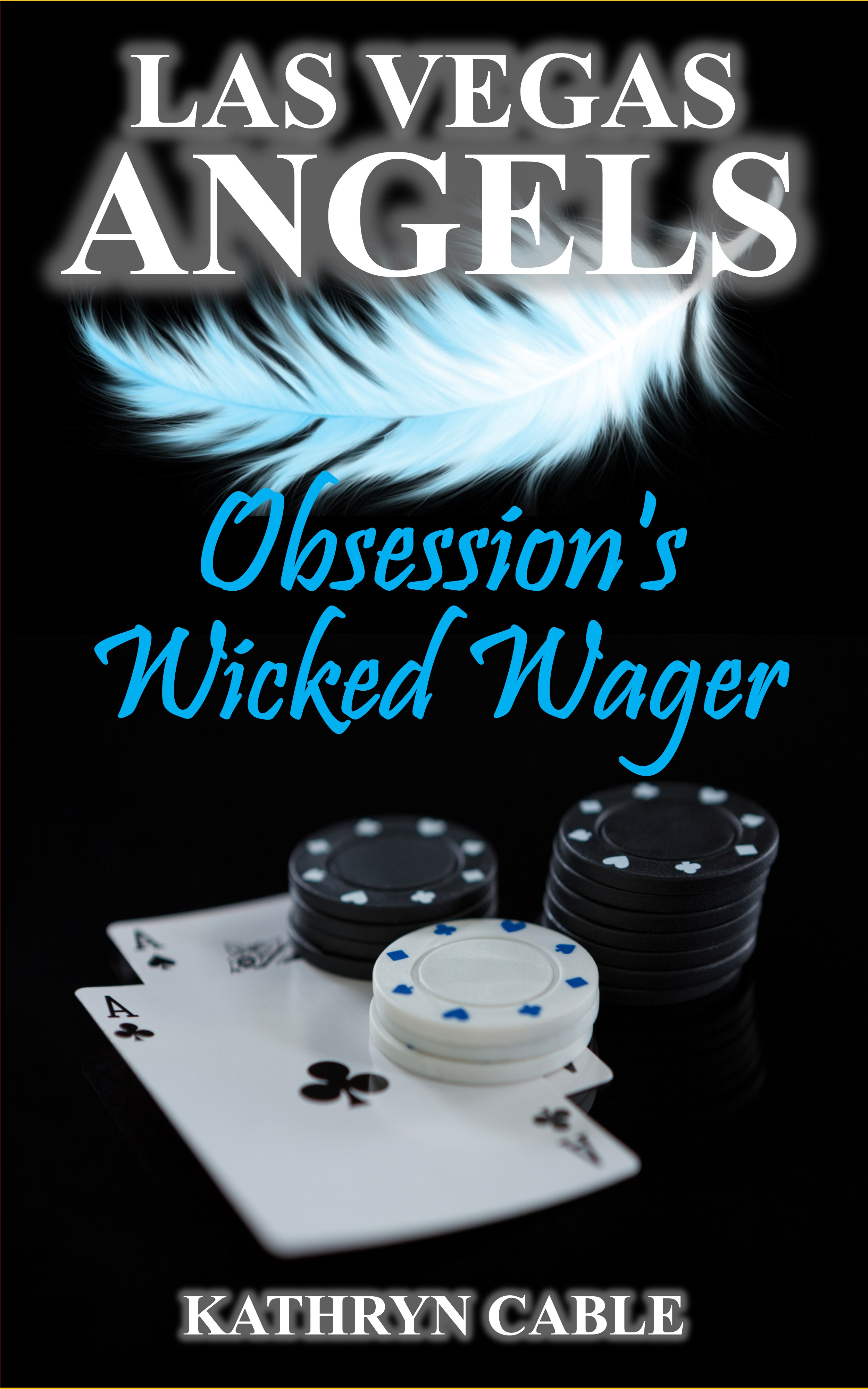 Las Vegas Angels: Obsession’s Wicked Wager (Book 2) by Kathryn Cable | Goodreads